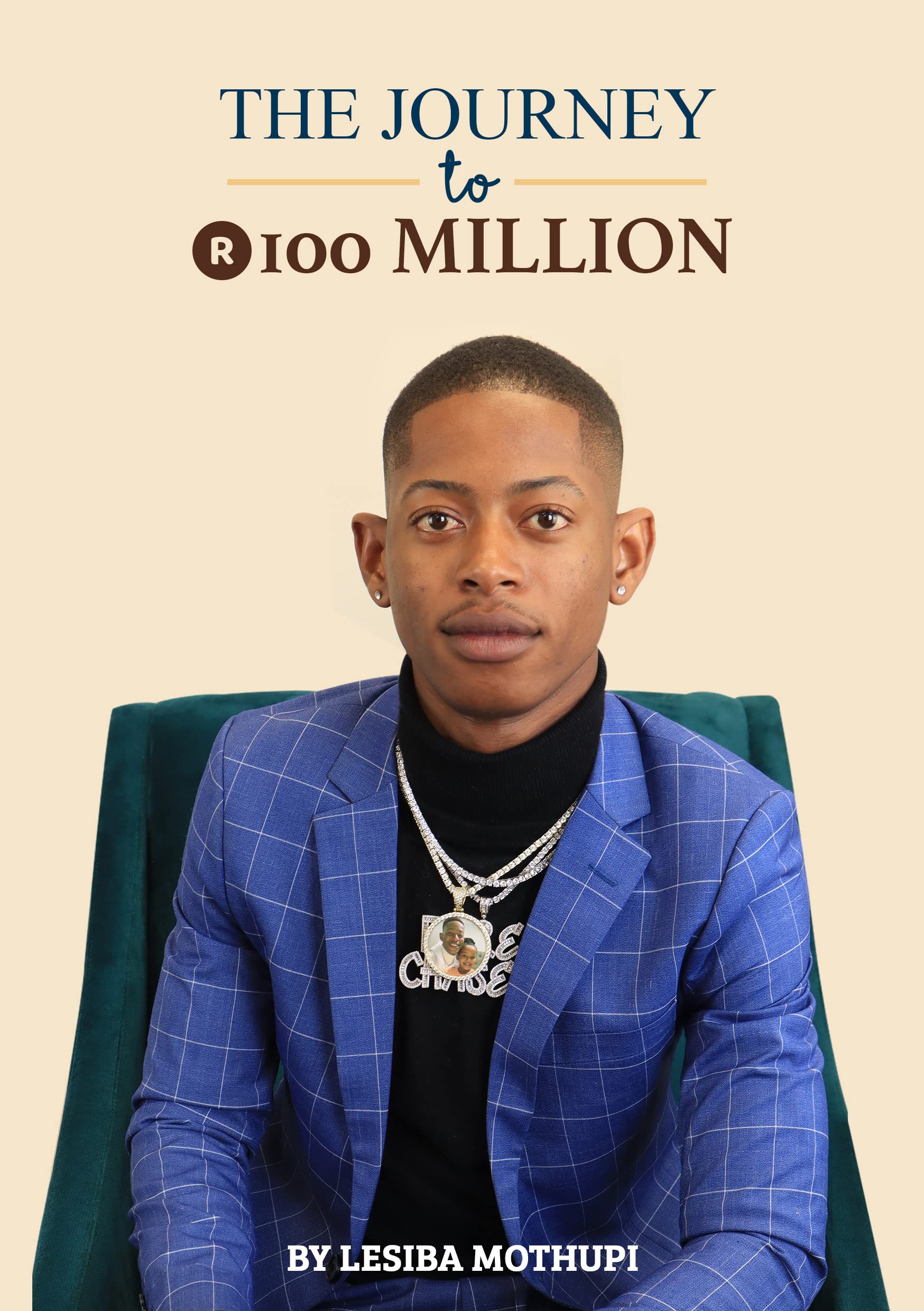 The Journey To R100 Million by Lesiba Mothupi | Goodreads
