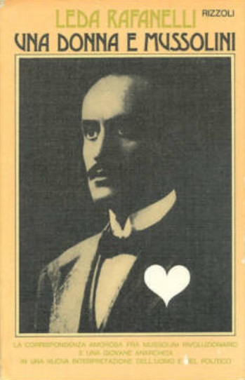 Una donna e Mussolini. La corrispondenza amorosa fra Mussolini ...