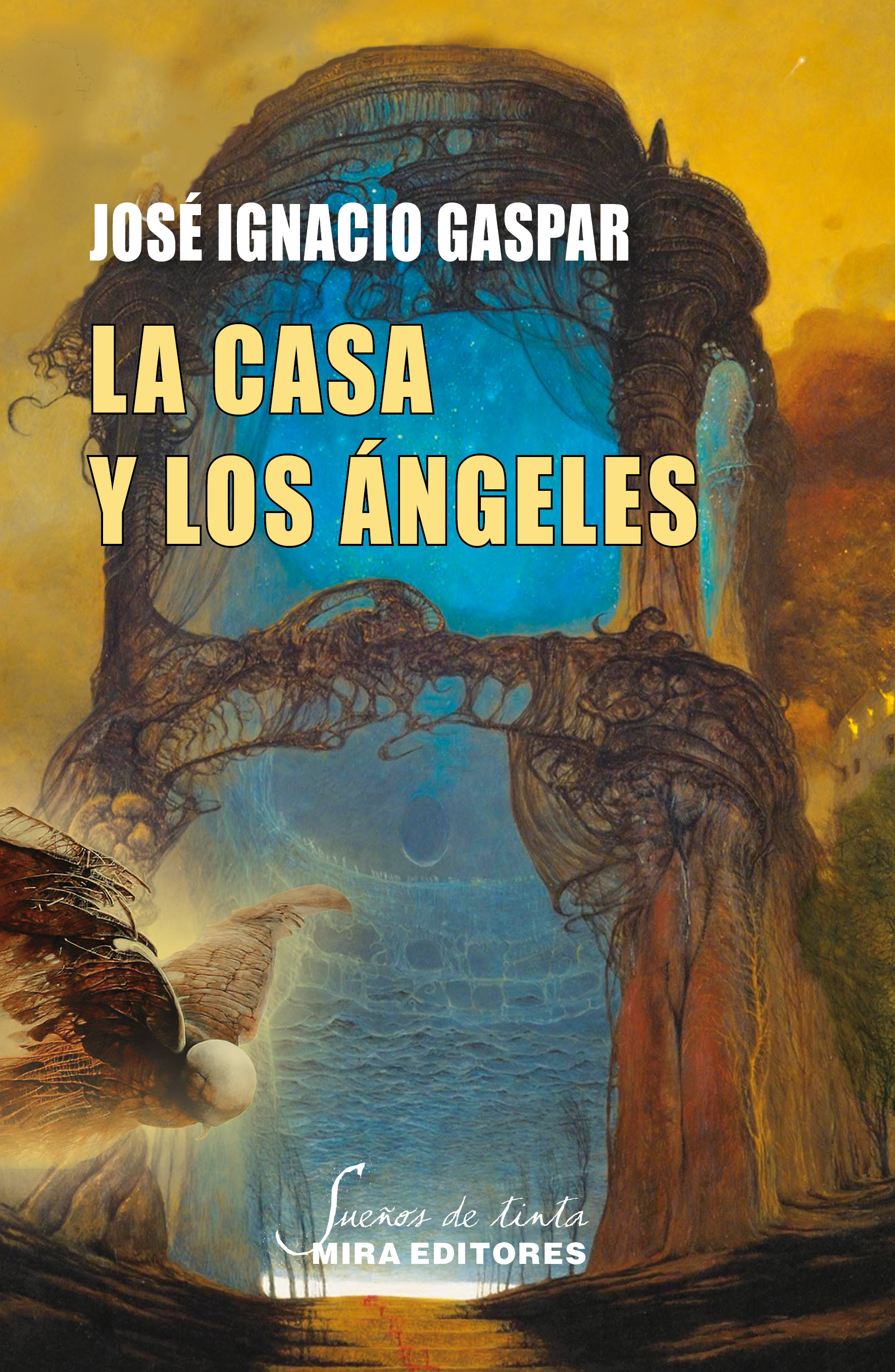 La casa y los ángeles by José Ignacio Gaspar | Goodreads