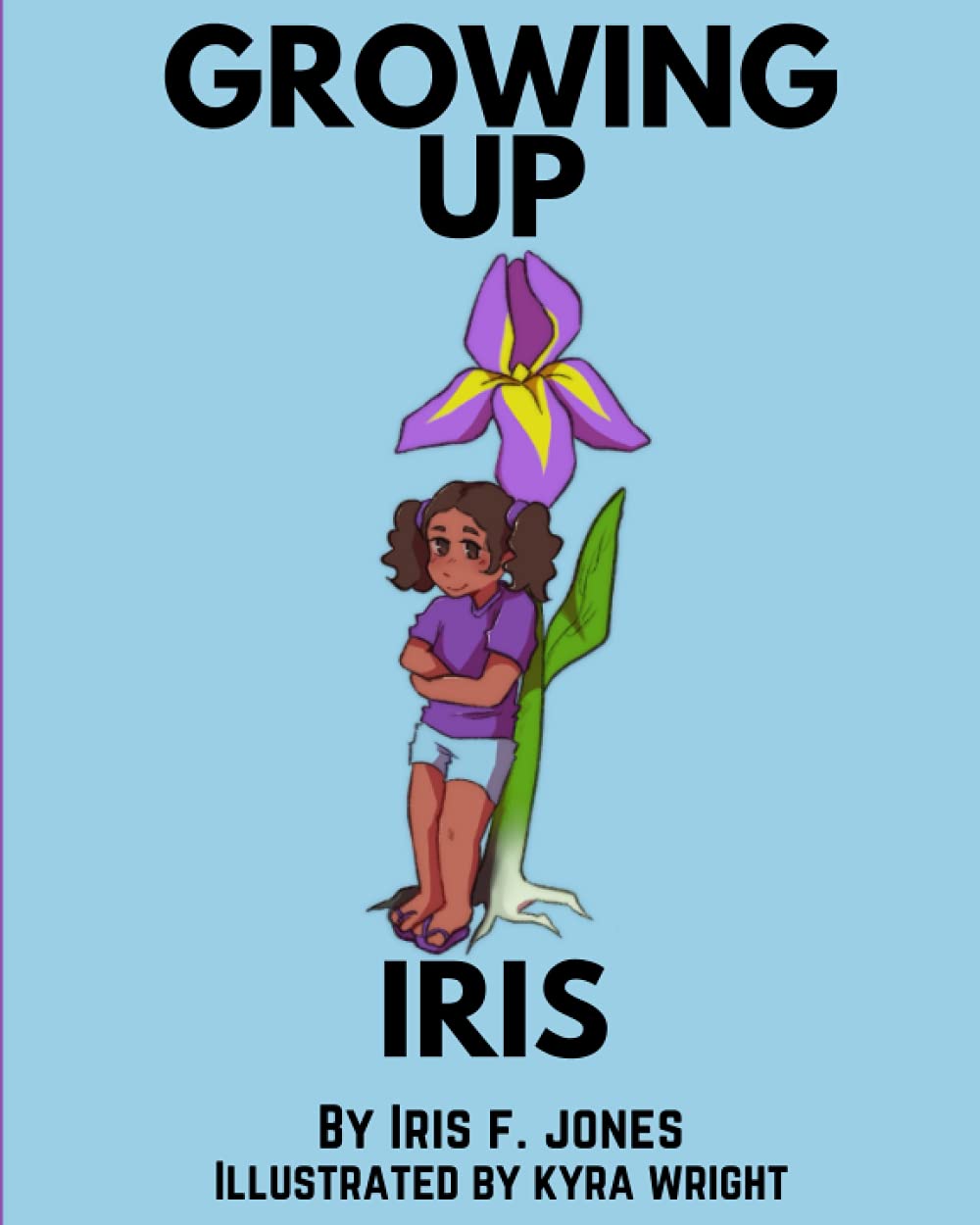 Growing Up Iris: Children's Edition by Iris F. Jones | Goodreads