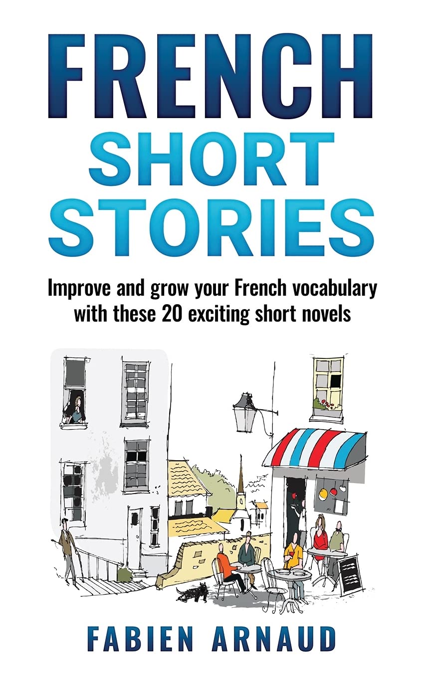 French Short Stories: Improve and grow your French vocabulary with ...