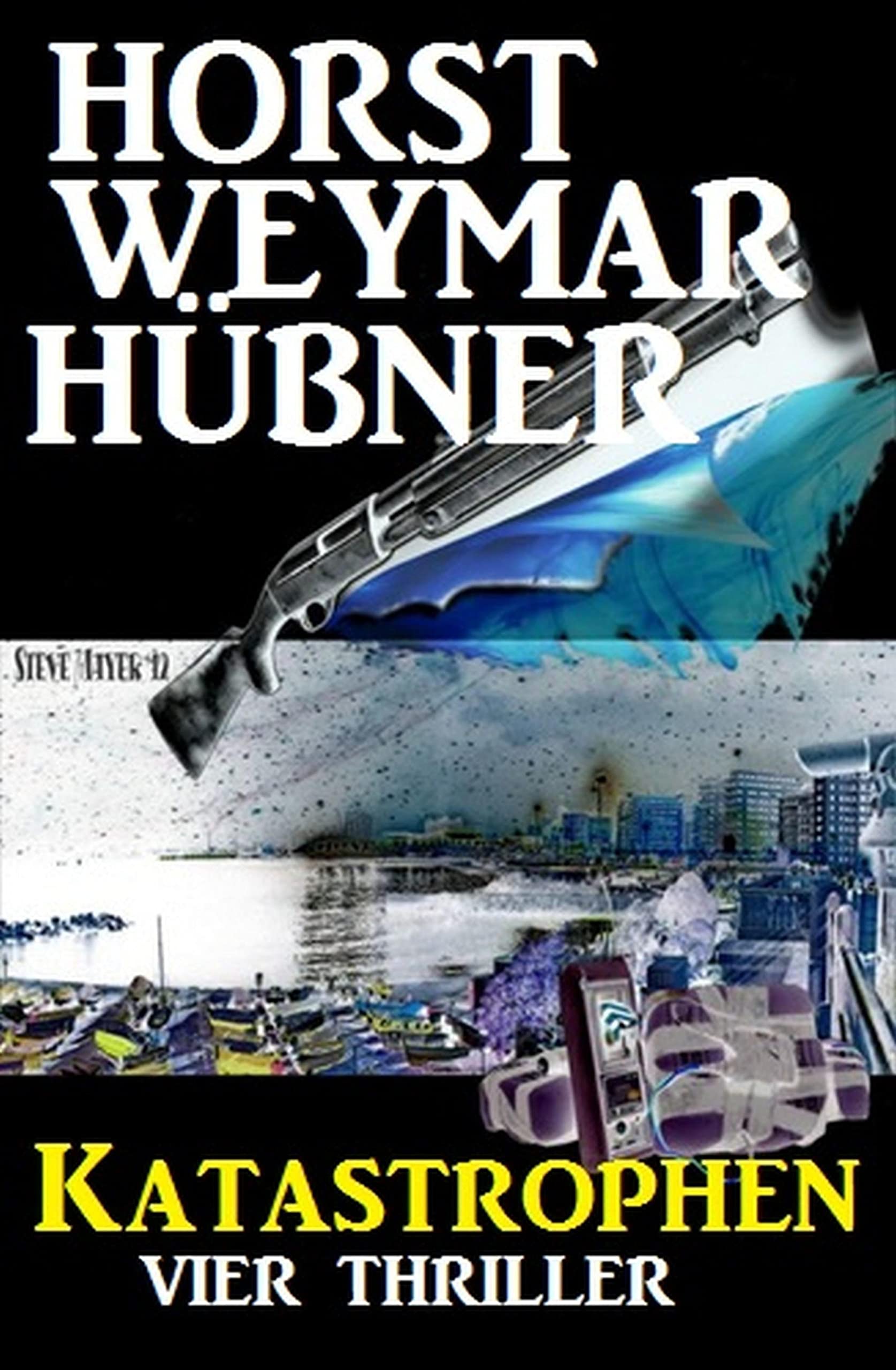 Katastrophen: Vier Thriller by Horst Weymar Hübner | Goodreads