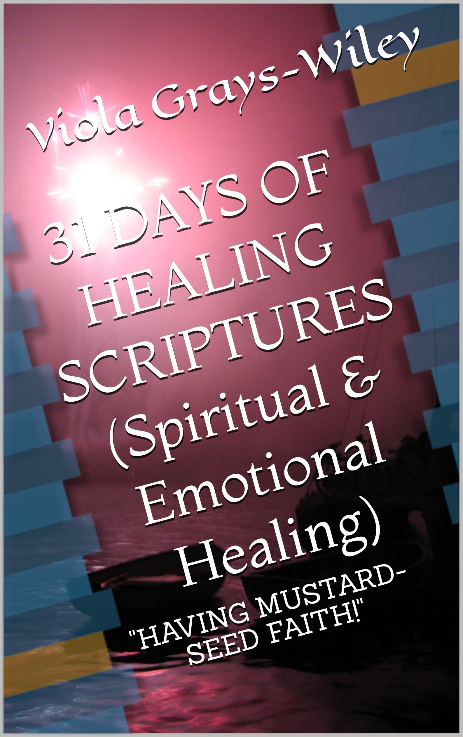 31 DAYS OF HEALING SCRIPTURES (Spiritual & Emotional Healing): "HAVING ...