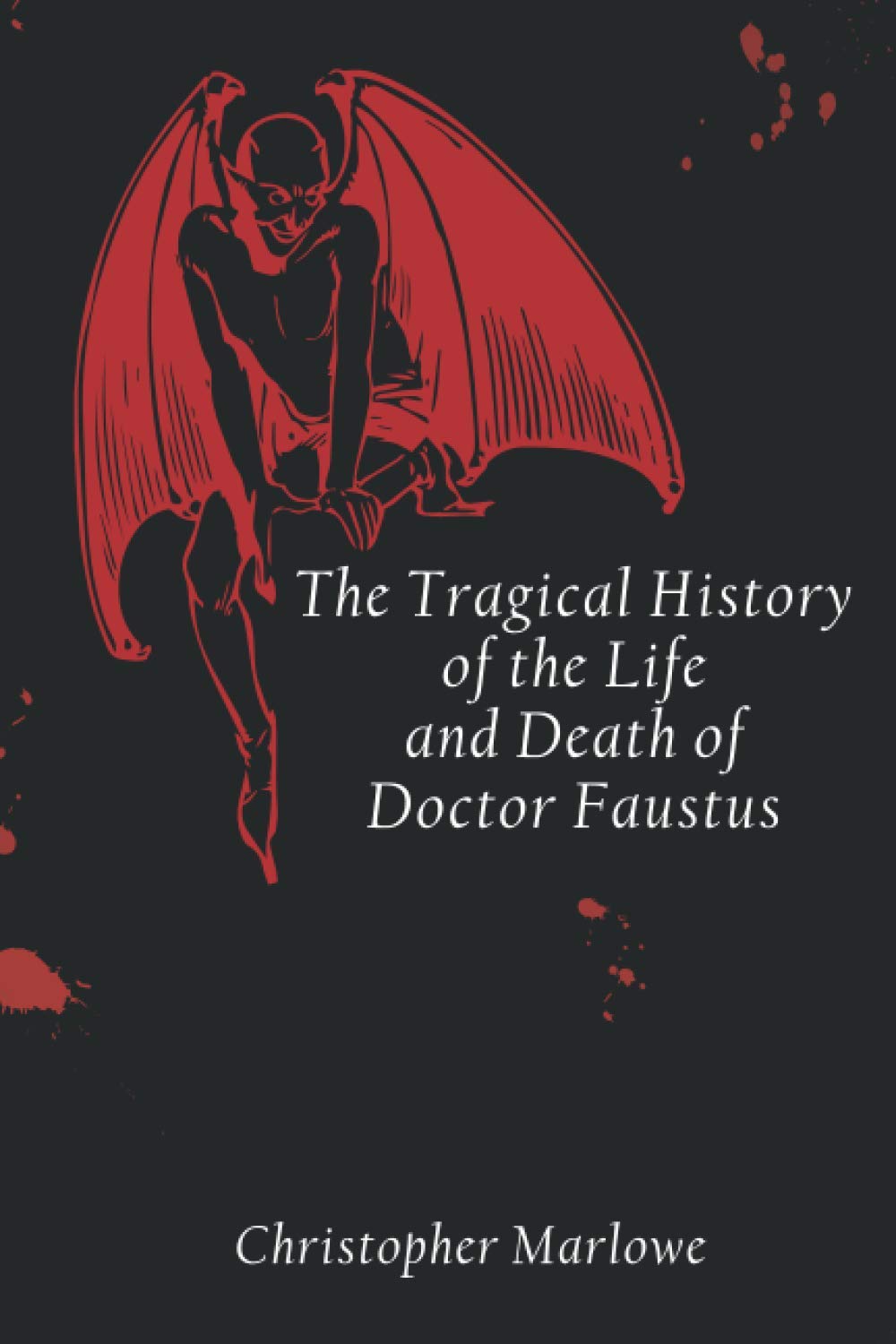 The Tragical History of the Life and Death of Doctor Faustus by ...