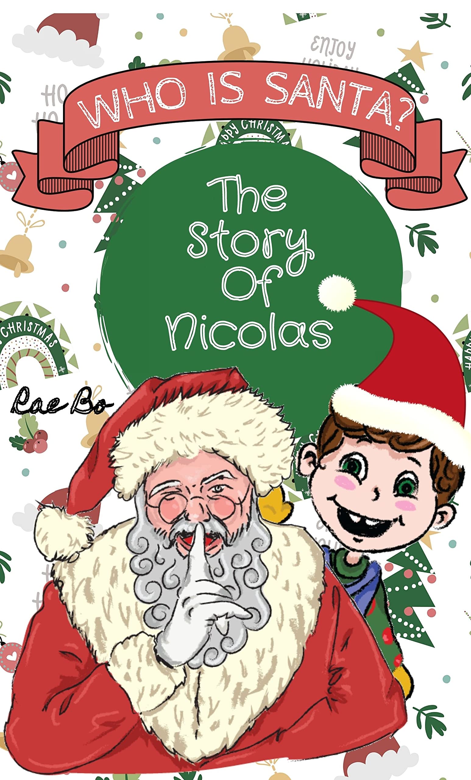 WHO IS SANTA?: The Story Of Little Nicholas by Rae Bo | Goodreads