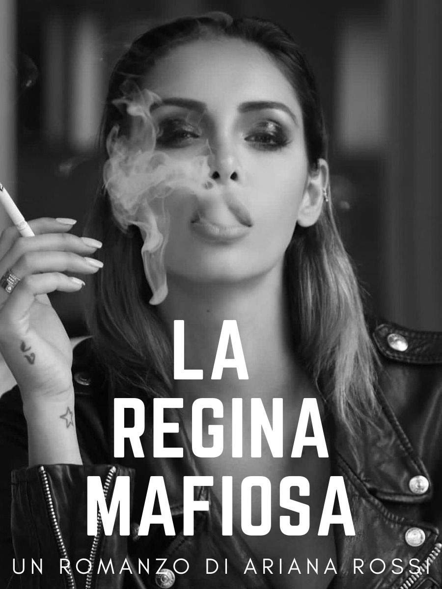 La regina Mafiosa (Italian Edition) by Ariana Rossi | Goodreads