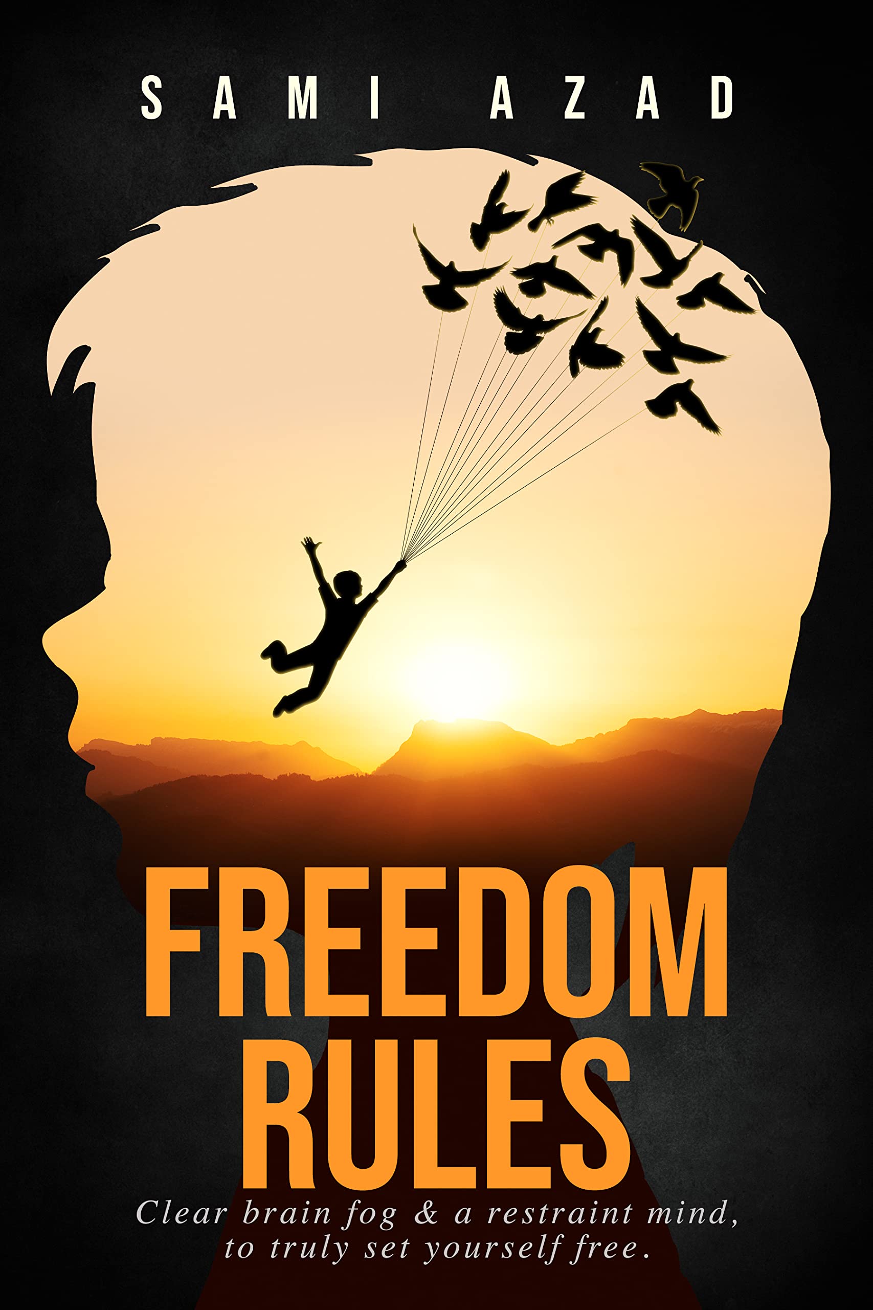 Freedom Rules: Clear Brain Fog & A Restraint Mind, To Truly Set ...