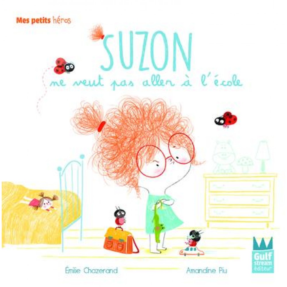 Suzon ne veut pas aller à l'école by Émilie Chazerand | Goodreads