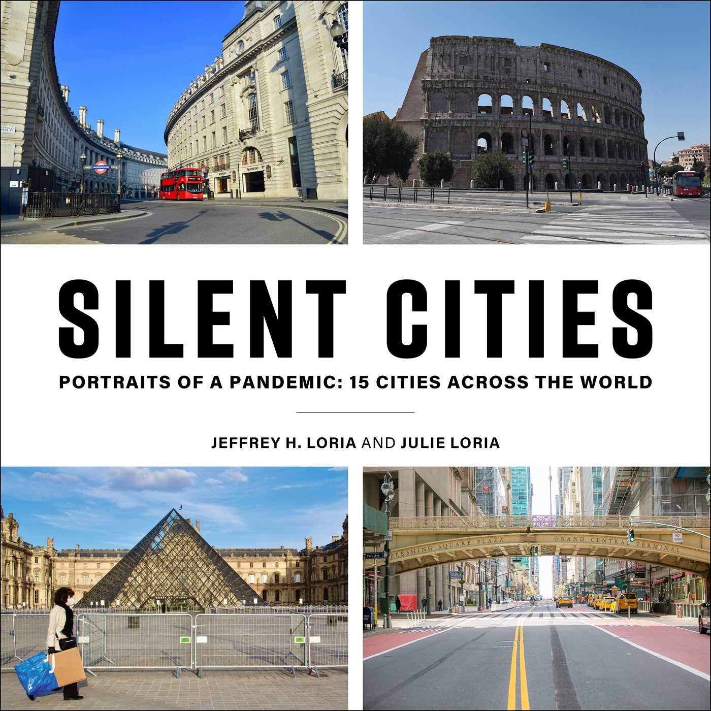 Silent Cities: Portraits of a Pandemic: 15 Cities Across the World by ...