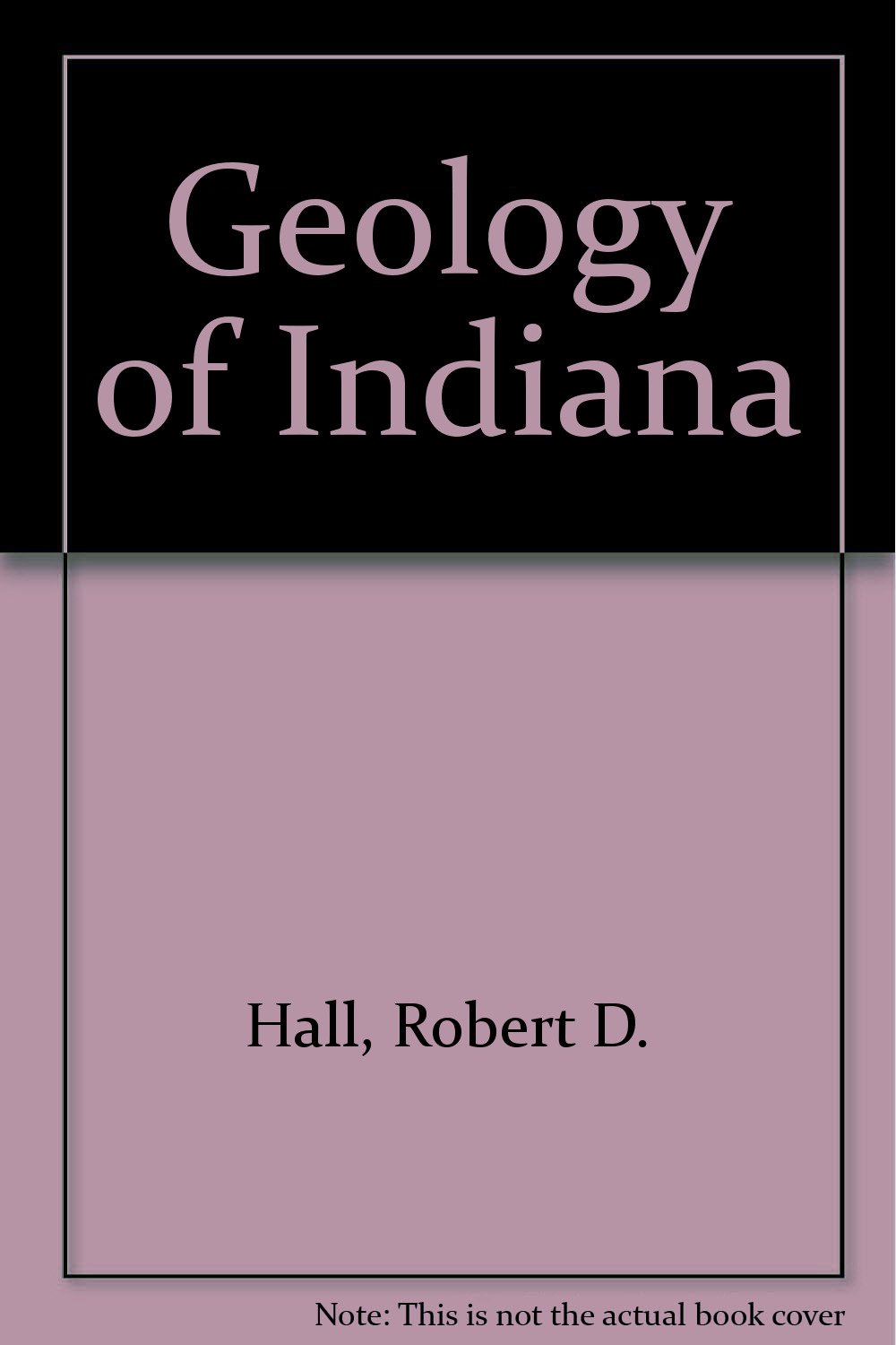 Geology of Indiana by Robert D. Hall | Goodreads