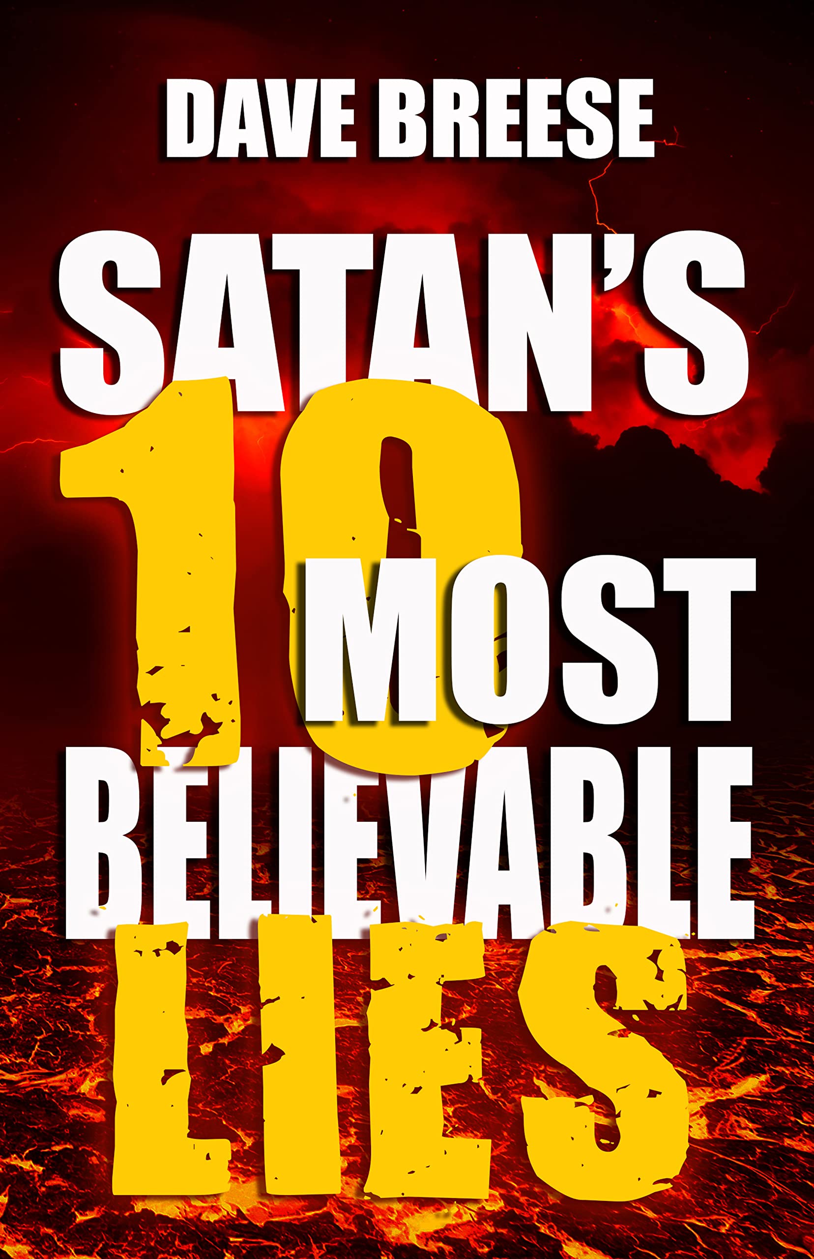 Satan's 10 Most Believable Lies by Dave Breese | Goodreads