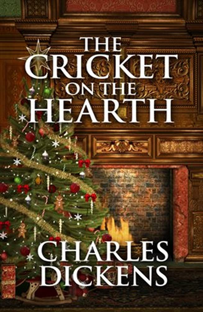 The Cricket on the Hearth (Illustrated) by Charles Dickens | Goodreads