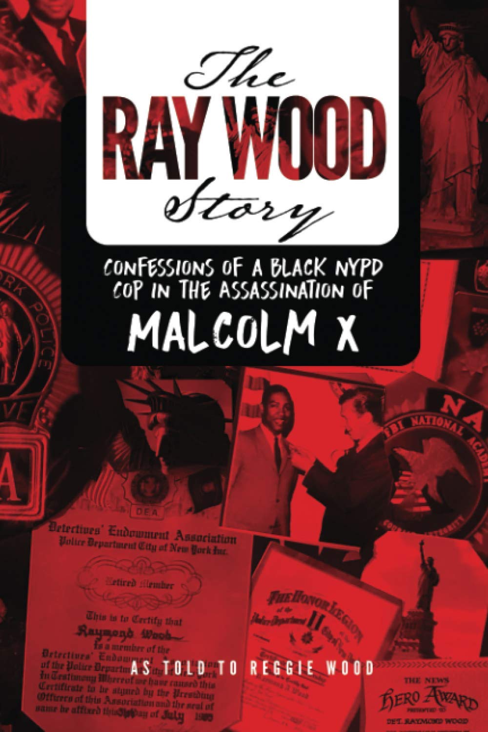 The Ray Wood Story: Confessions of a Black NYPD cop in the ...