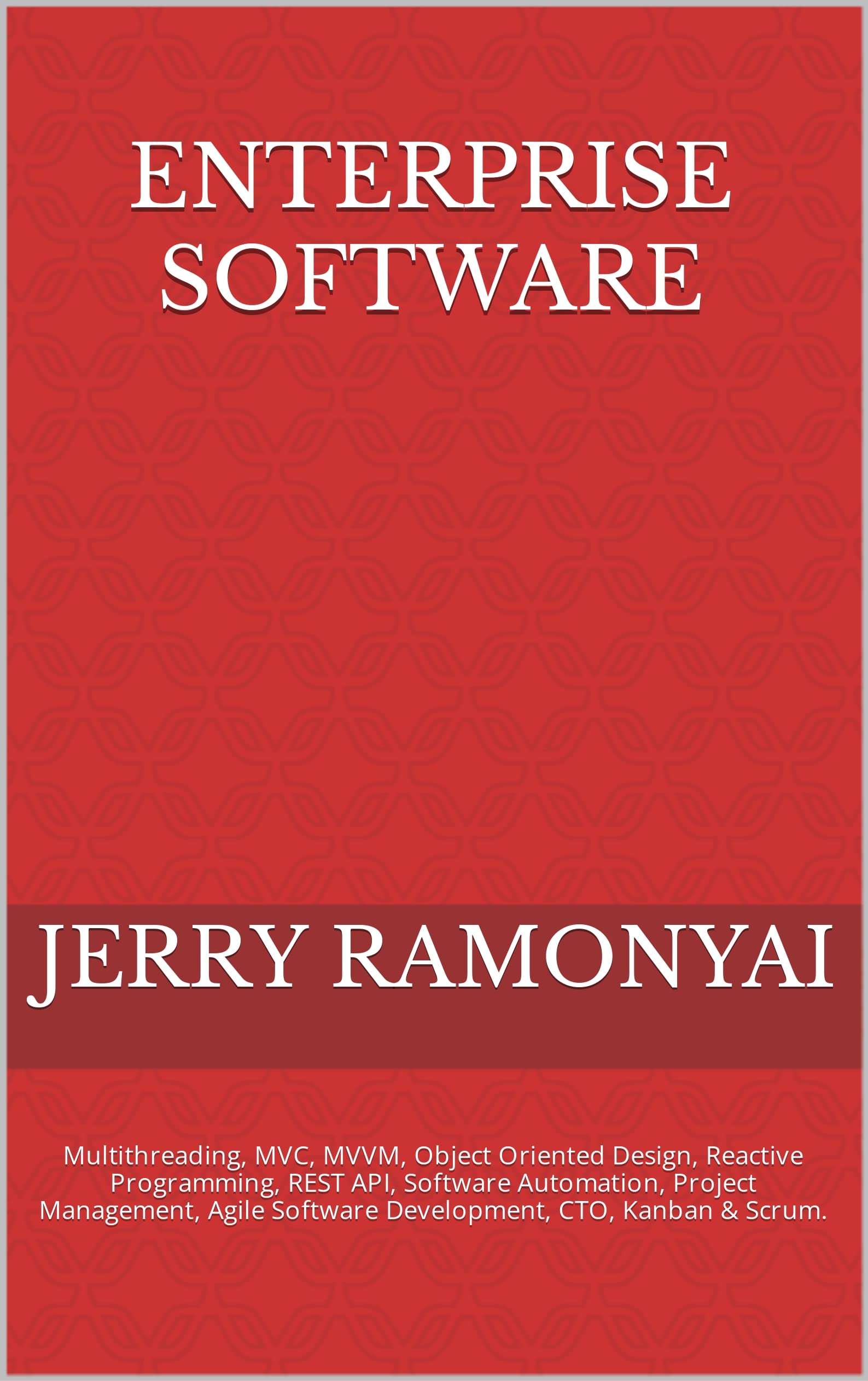 Enterprise Software : Multithreading, MVC, MVVM, Object Oriented Design ...