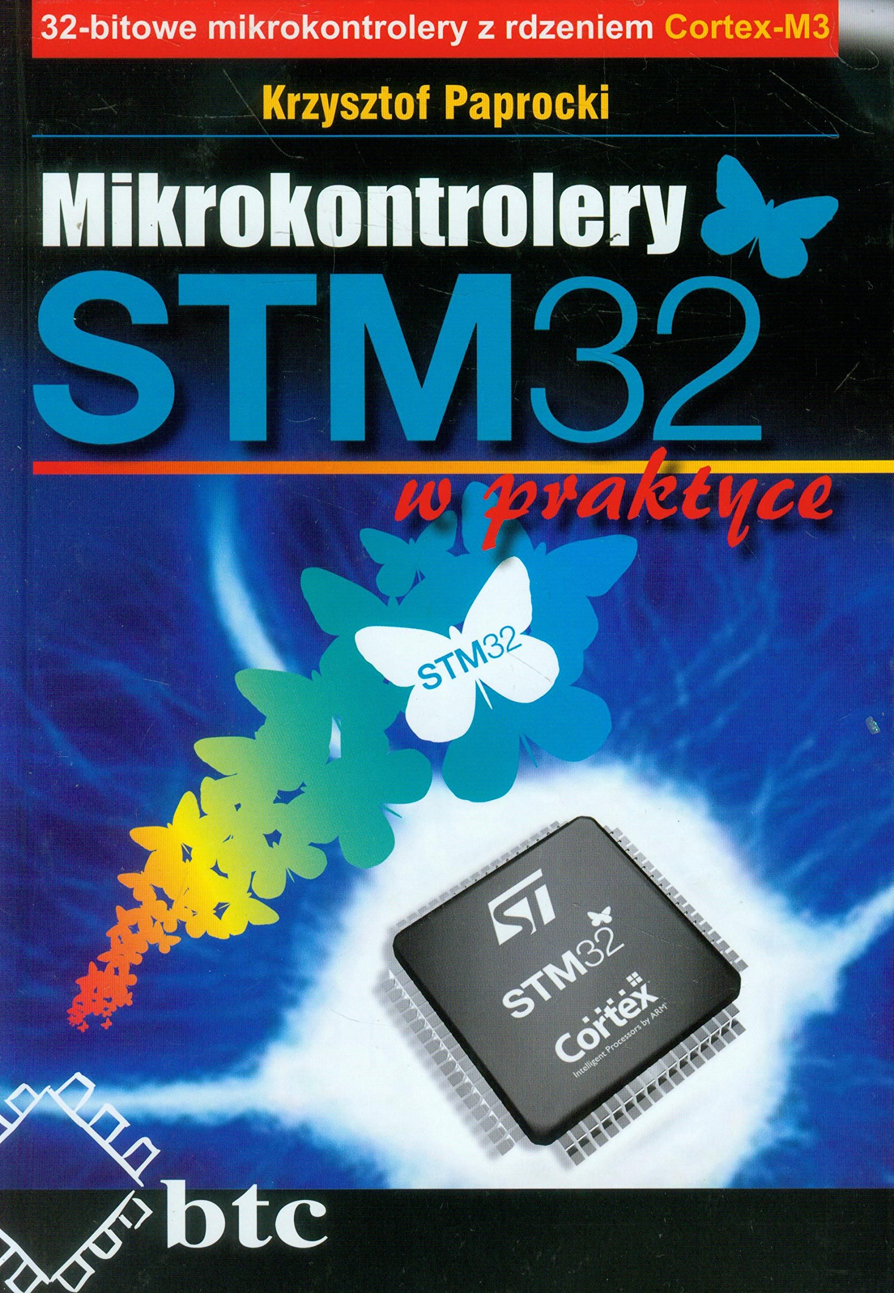 Mikrokontrolery STM32 w praktyce by Krzysztof Paprocki | Goodreads