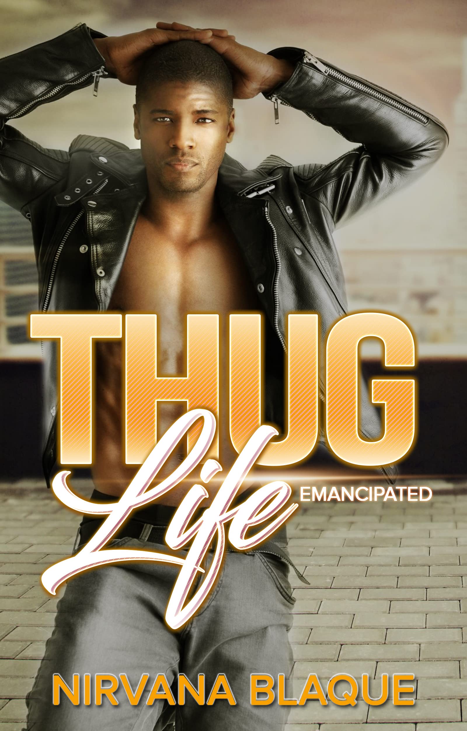Thug Life: Emancipated (Thug Life #1) by Nirvana Blaque | Goodreads