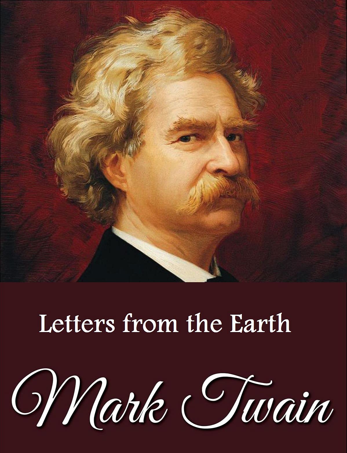 Letters from the Earth: Mark Twain (Classics, Literature) [Annotated ...