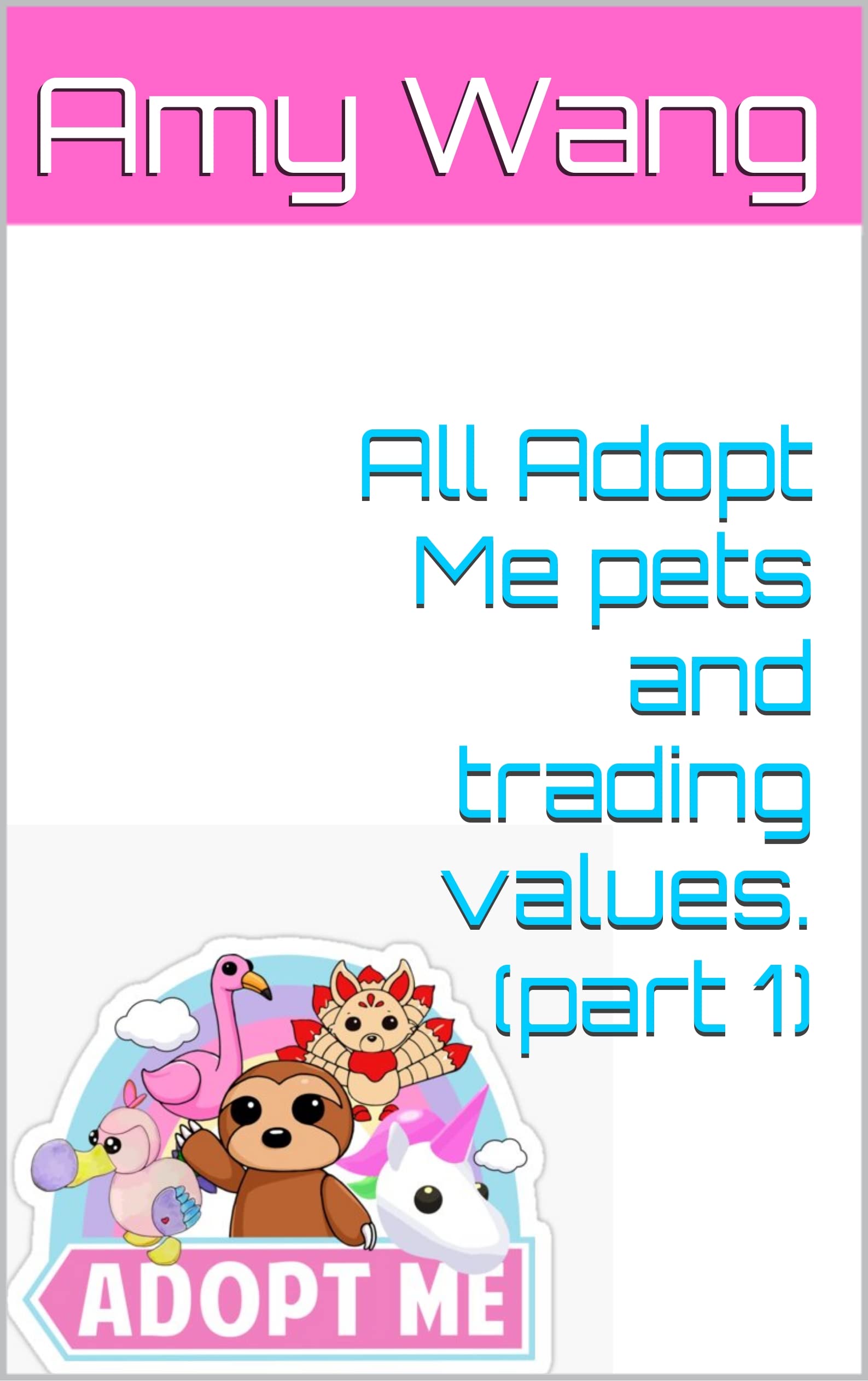 All Adopt Me pets and trading values. (part 1) by Waterlemon Kitty ...