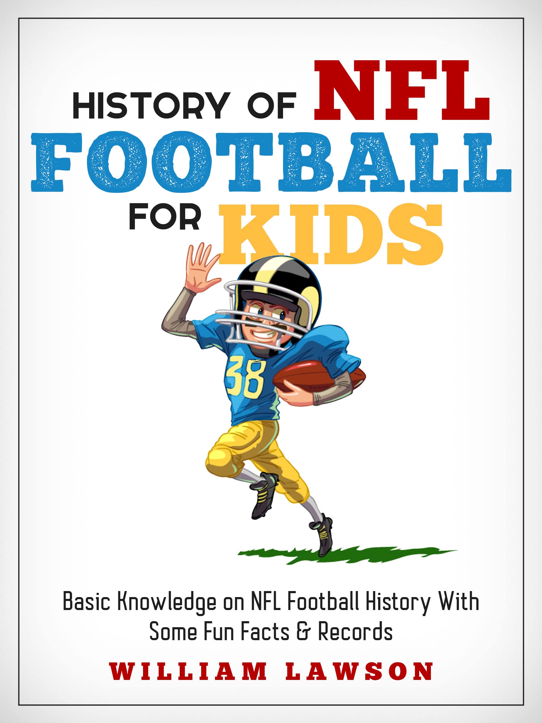 The History of NFL Football for Kids: Basic Knowledge of NFL Football ...
