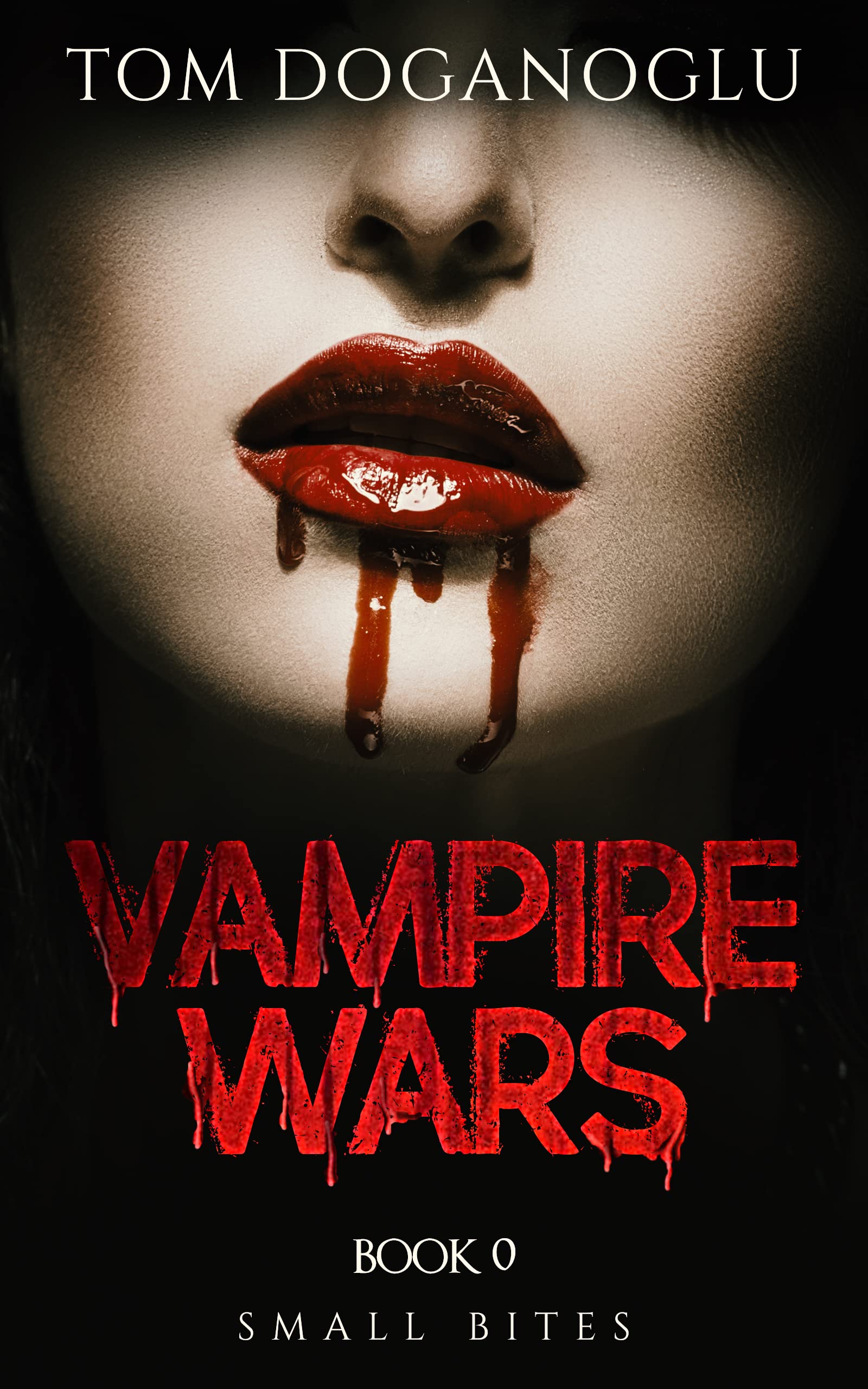Vampire Wars: Small Bites by Tom Doganoglu | Goodreads