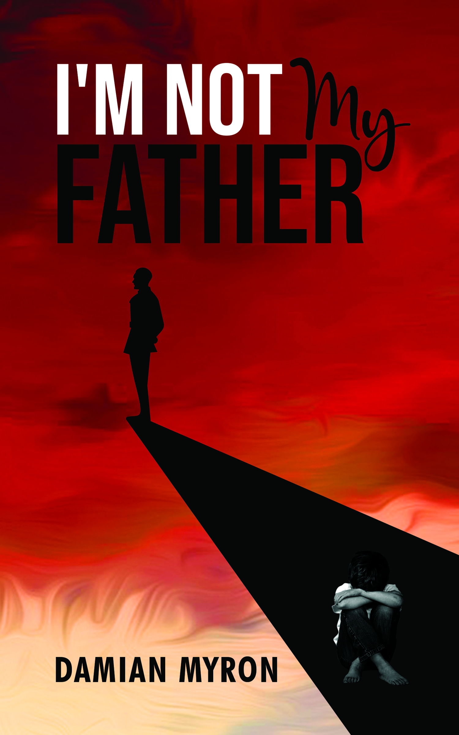 I'm not my father by Damian Myron | Goodreads