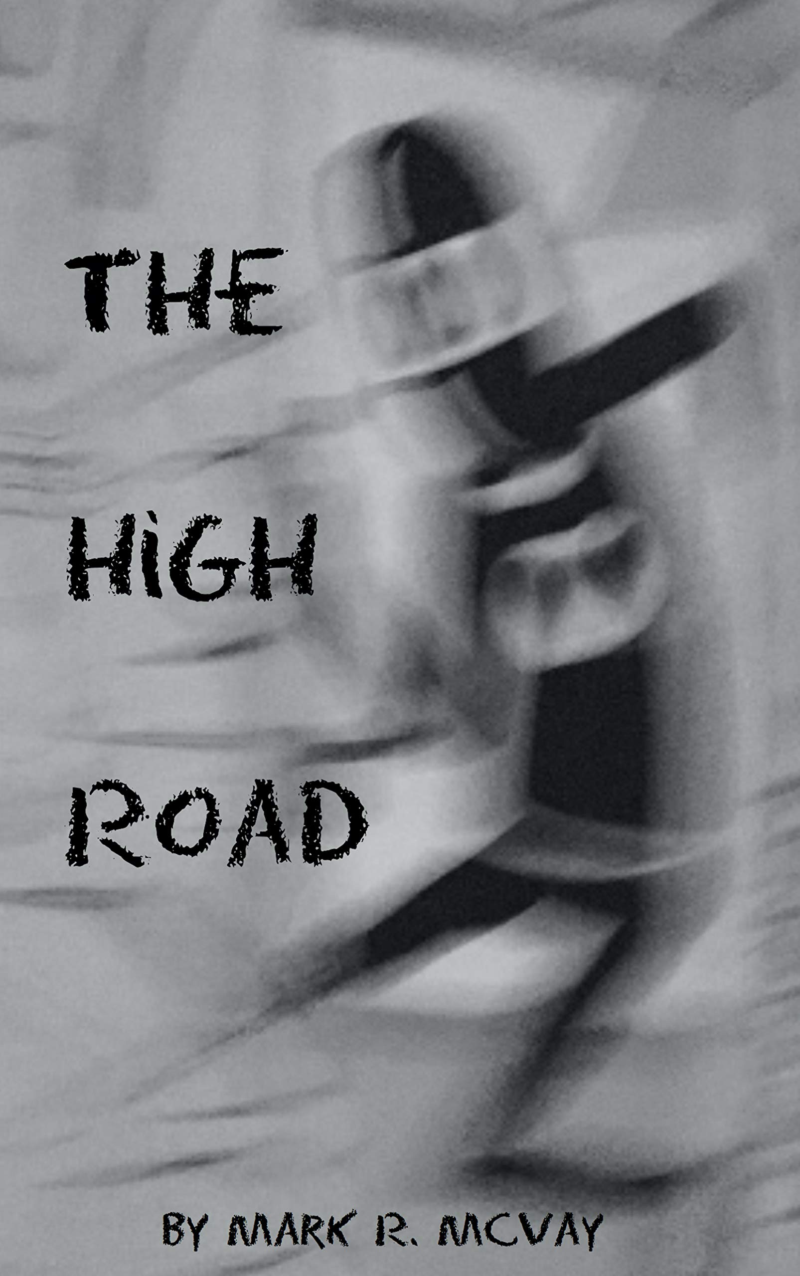 The High Road by Mark McVay | Goodreads