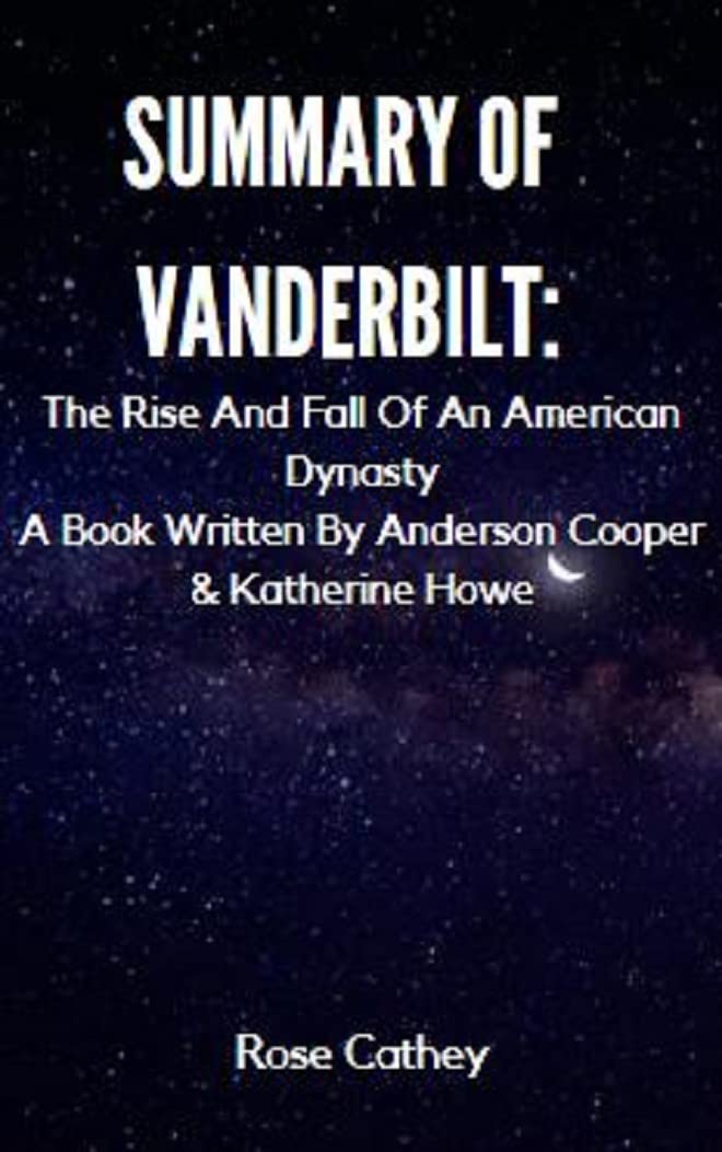 Summary Of Vanderbilt: The Rise and Fall Of An American Dynasty By ...