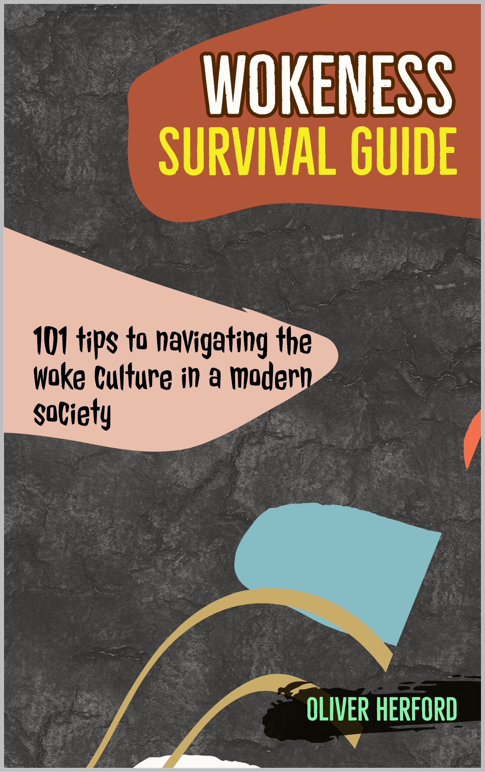 Wokeness Survival Guide: 101 tips to navigating the woke culture in a ...