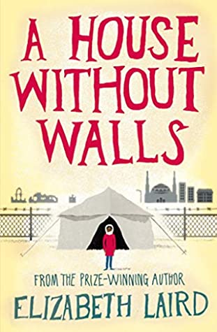 A House Without Walls by Elizabeth Laird | Goodreads