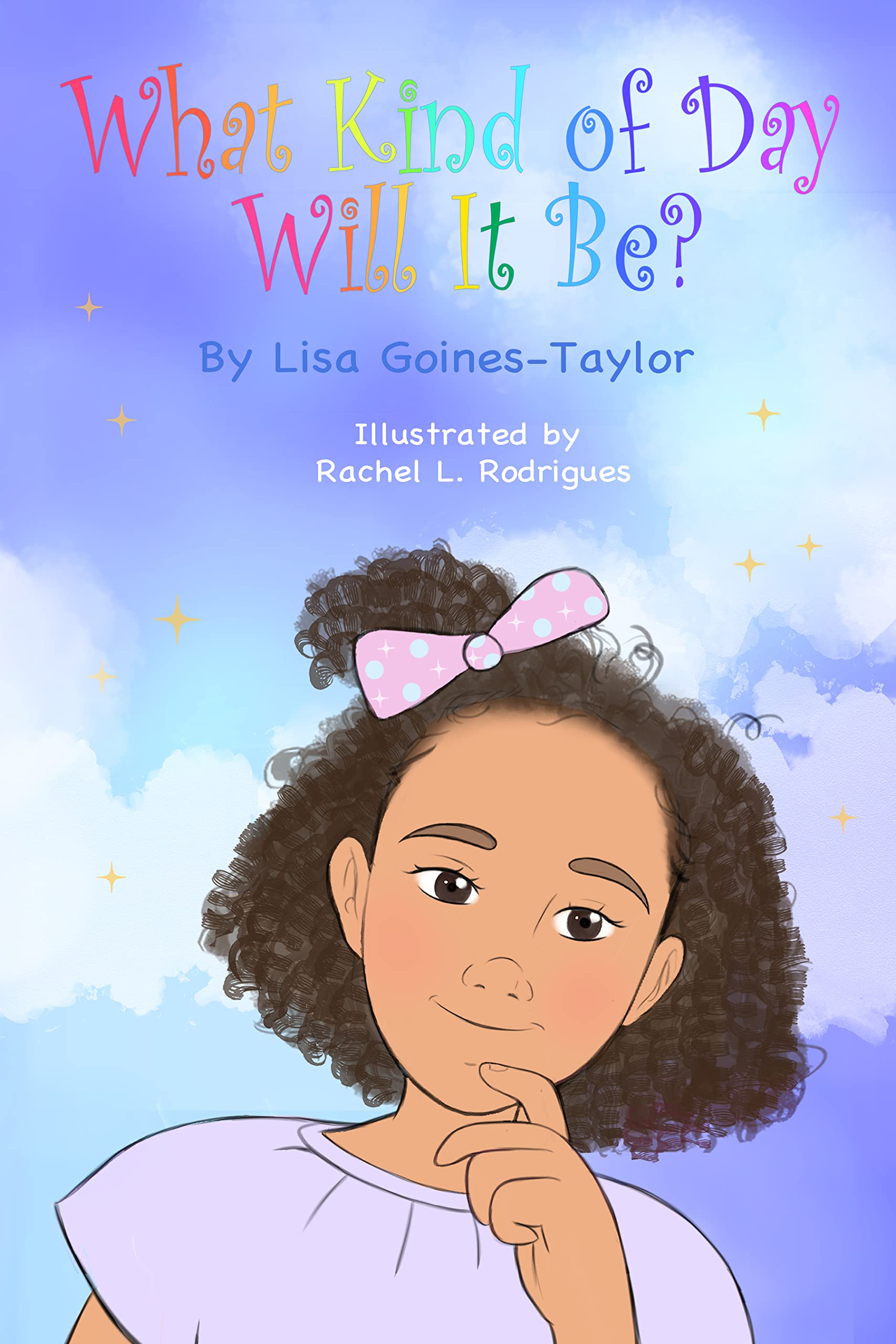 What Kind of Day Will It Be? by Lisa Goines-Taylor | Goodreads
