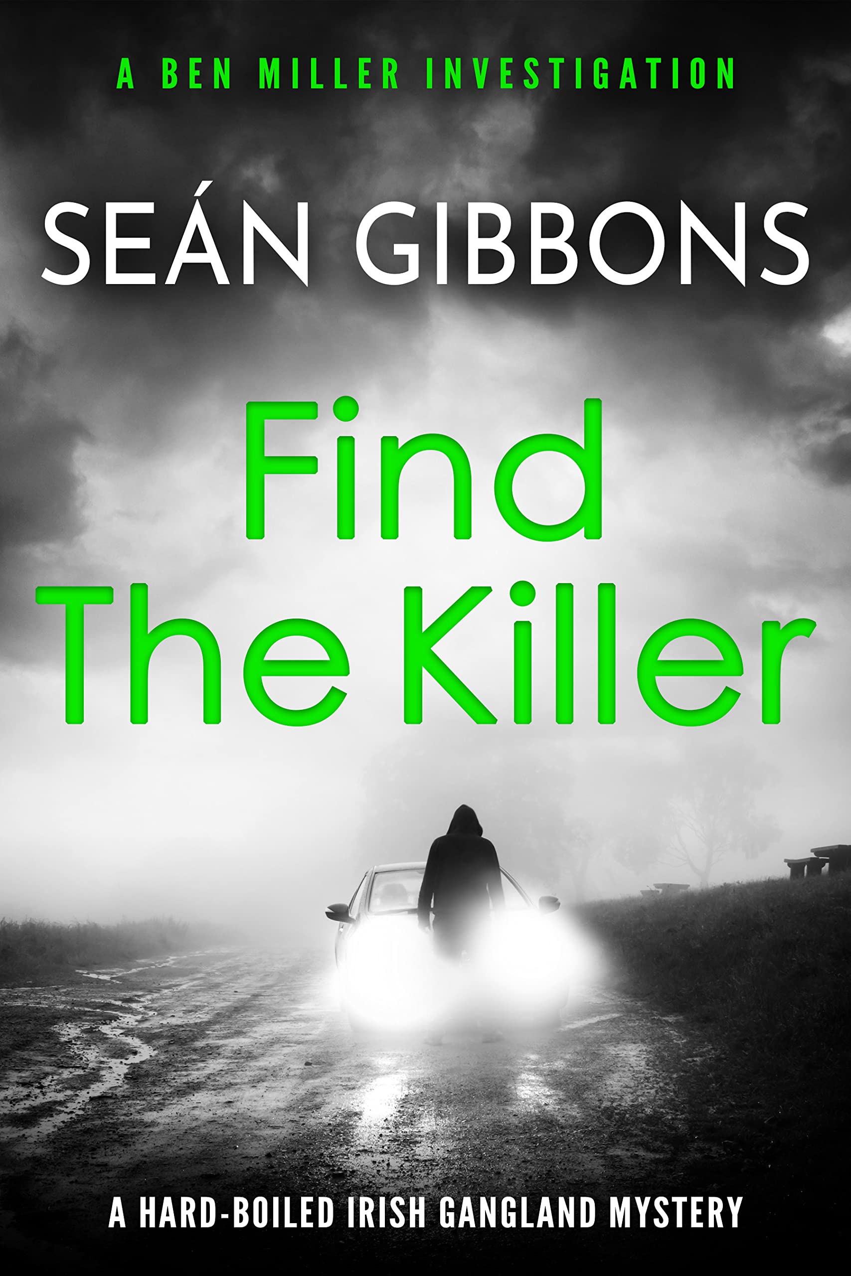 Find The Killer: A hard-boiled Irish gangland thriller by Sean Gibbons ...