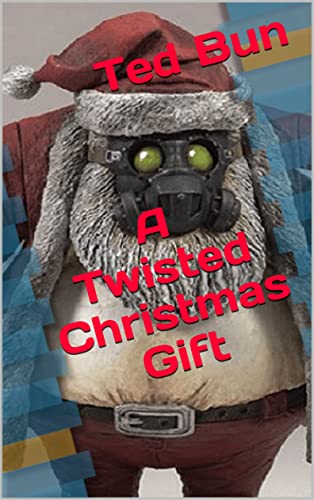 A Twisted Christmas Gift by Ted Bun | Goodreads