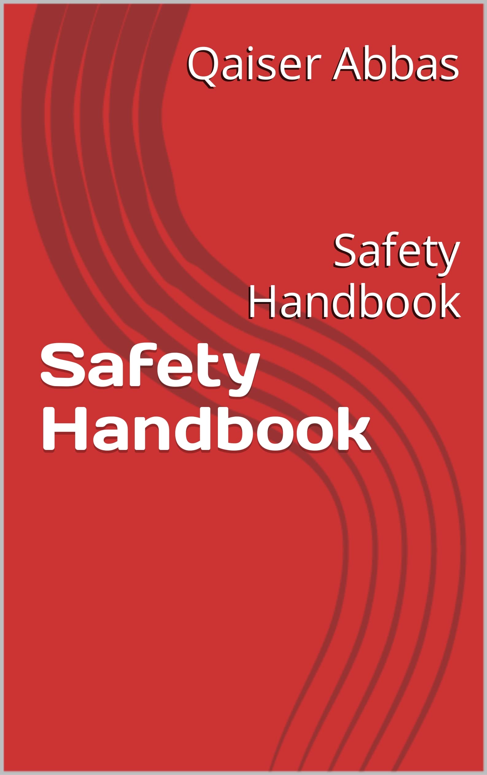 Safety Handbook: Safety Handbook by Qaiser Abbas | Goodreads