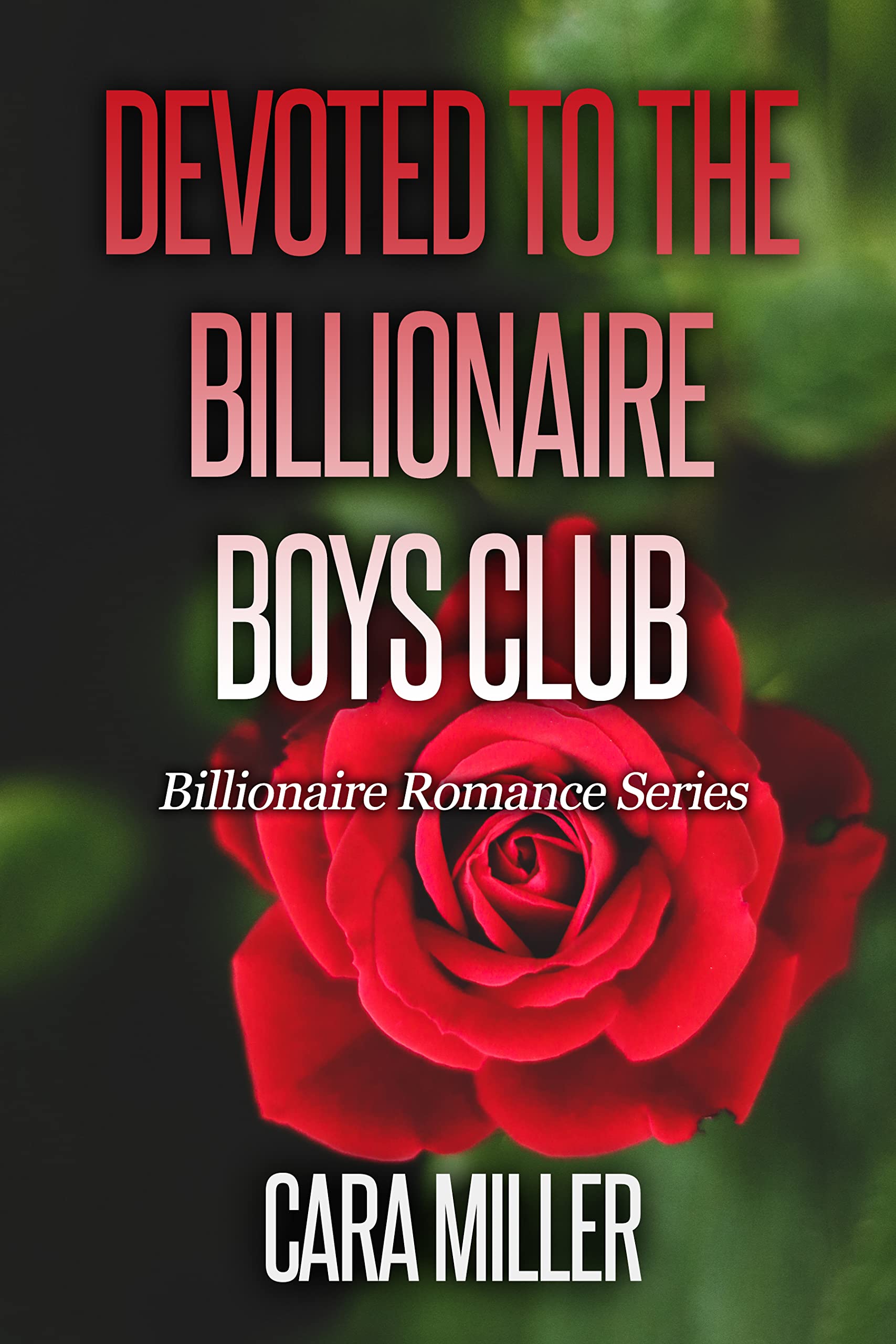 Devoted to the Billionaire Boys Club by Cara Miller | Goodreads