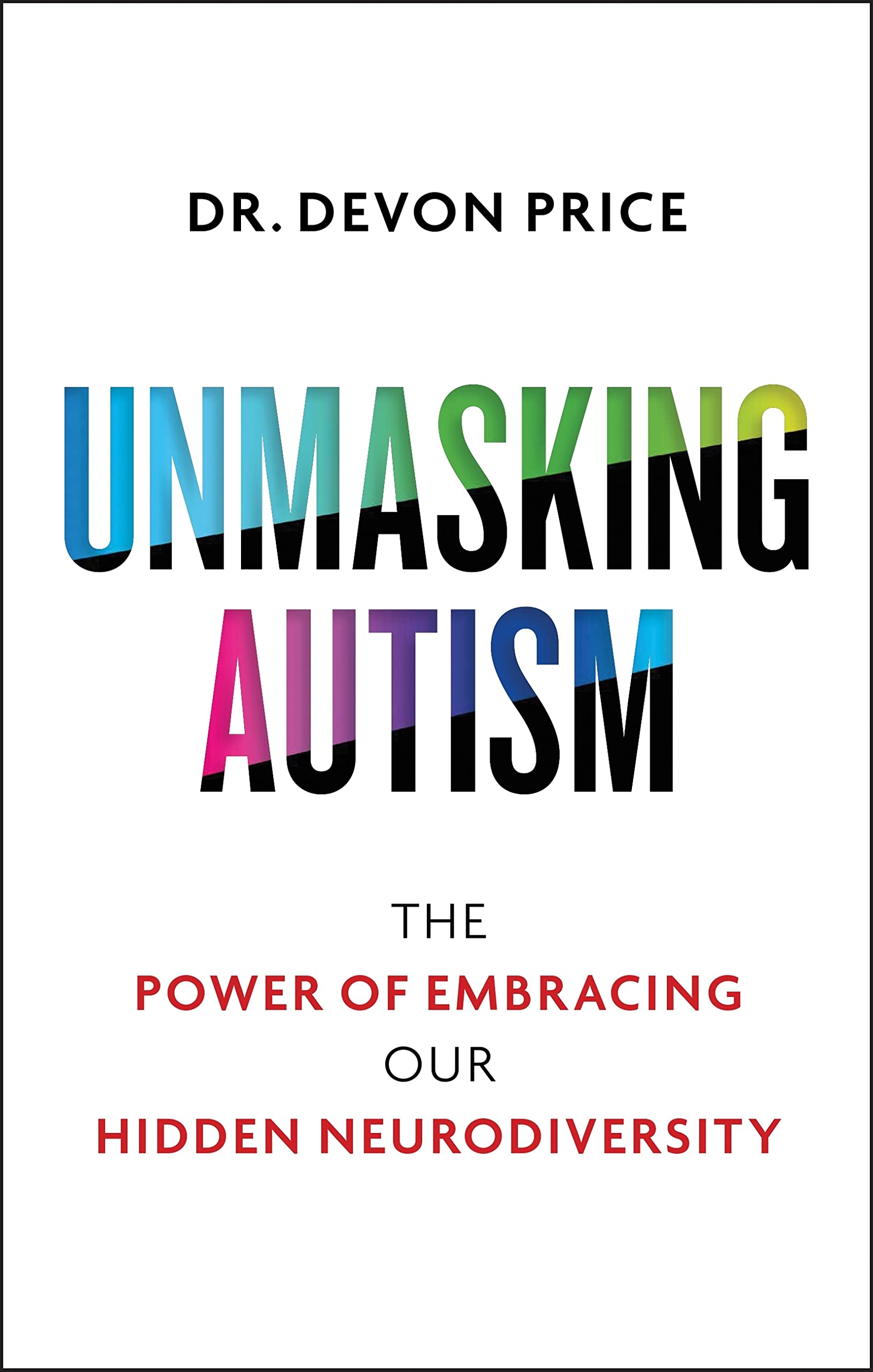 Unmasking Autism: The Power of Embracing Our Hidden Neurodiversity by ...