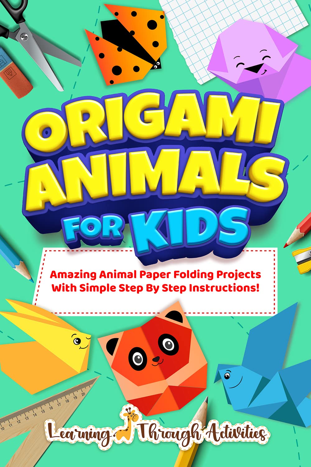 Origami Animals For Kids: Amazing Animal Paper Folding Projects With ...