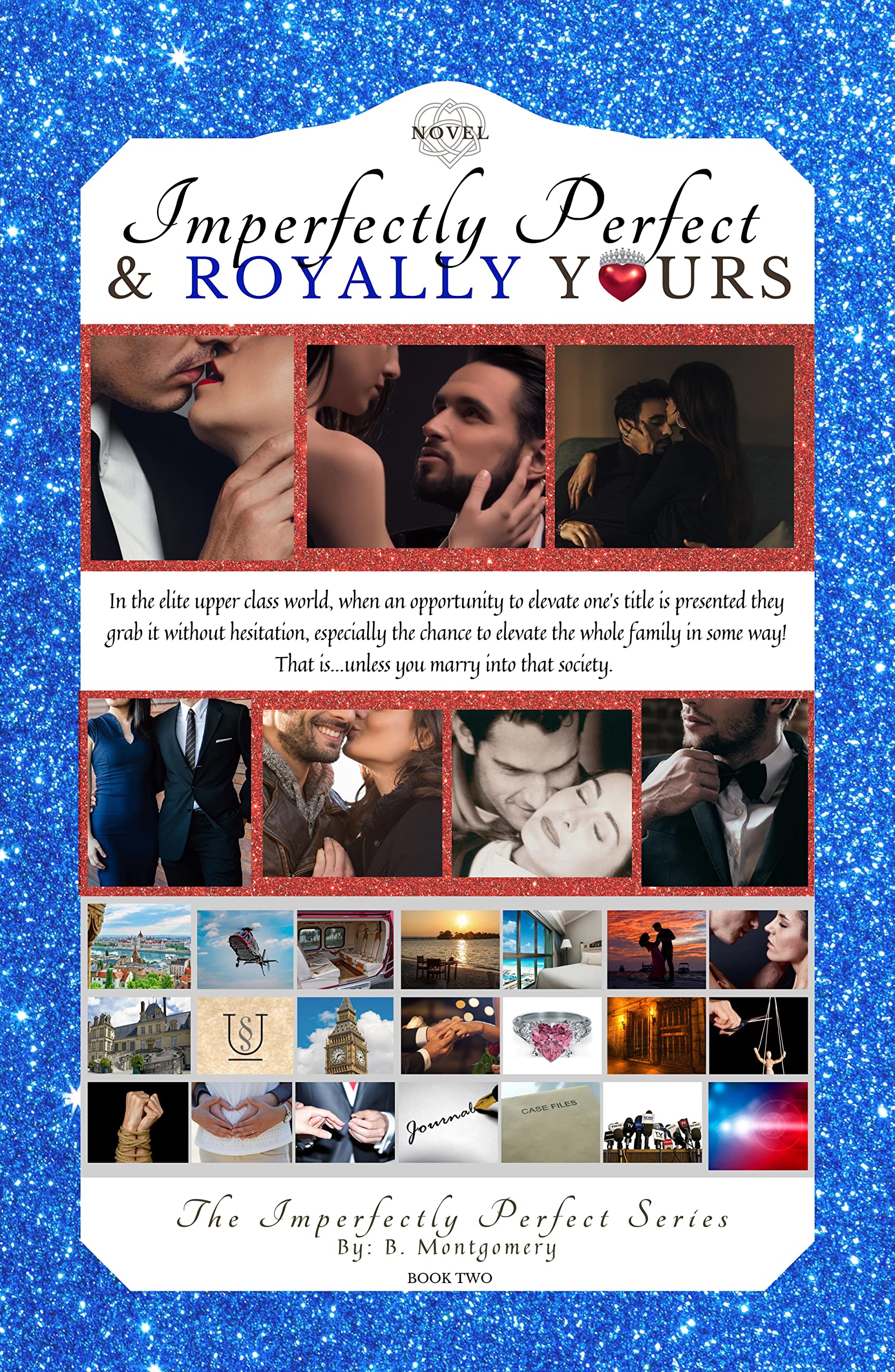 Imperfectly Perfect & Royally Yours by B. Montgomery | Goodreads