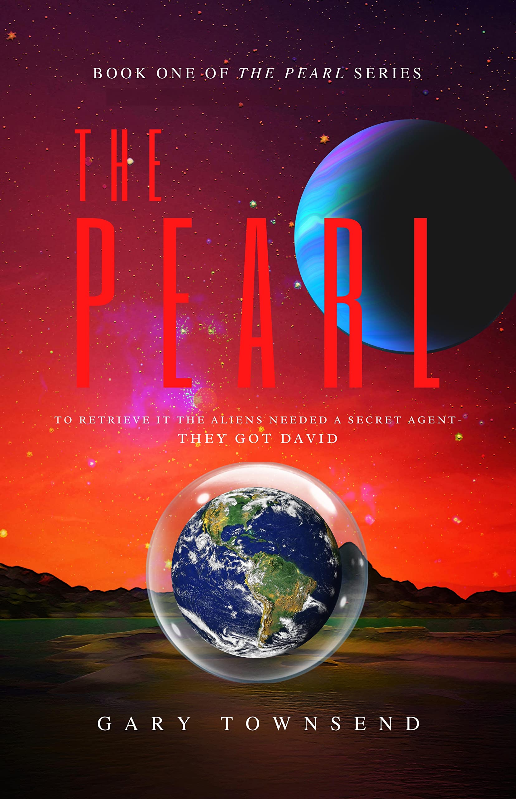 The Pearl: To retrieve it, the aliens needed a secret agent - they got ...