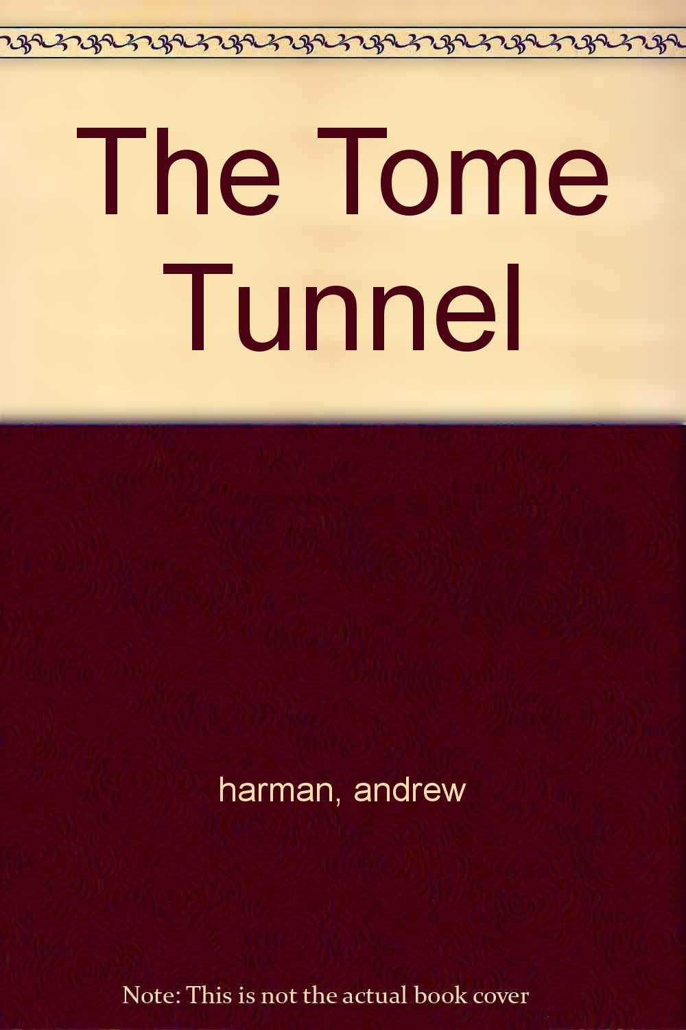 The Tome Tunnel by Andrew Harman | Goodreads