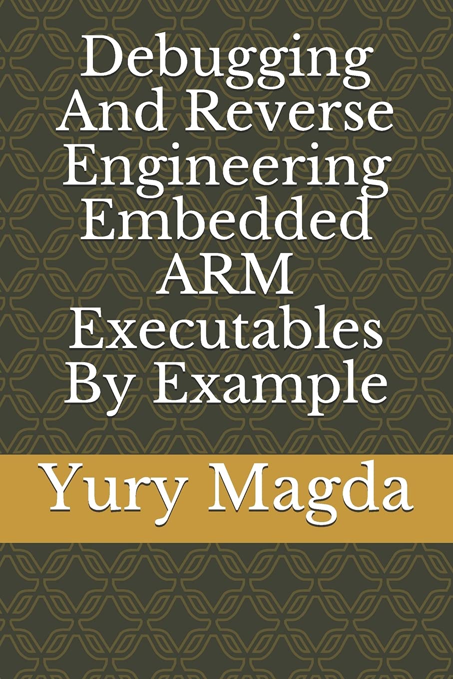 Debugging And Reverse Engineering Embedded ARM Executables By Example ...