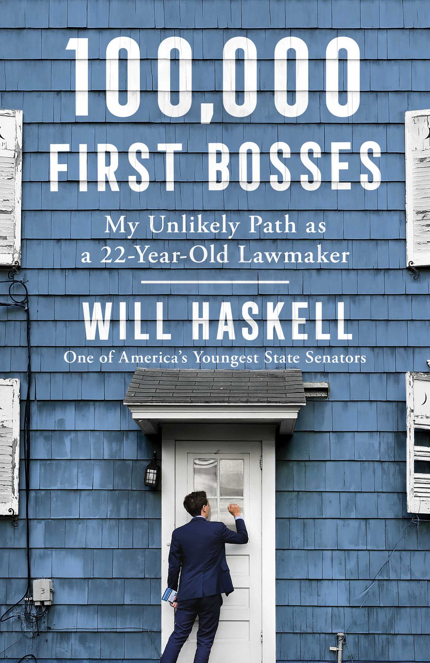 100,000 First Bosses: My Unlikely Path as a 22-Year-Old Lawmaker by ...