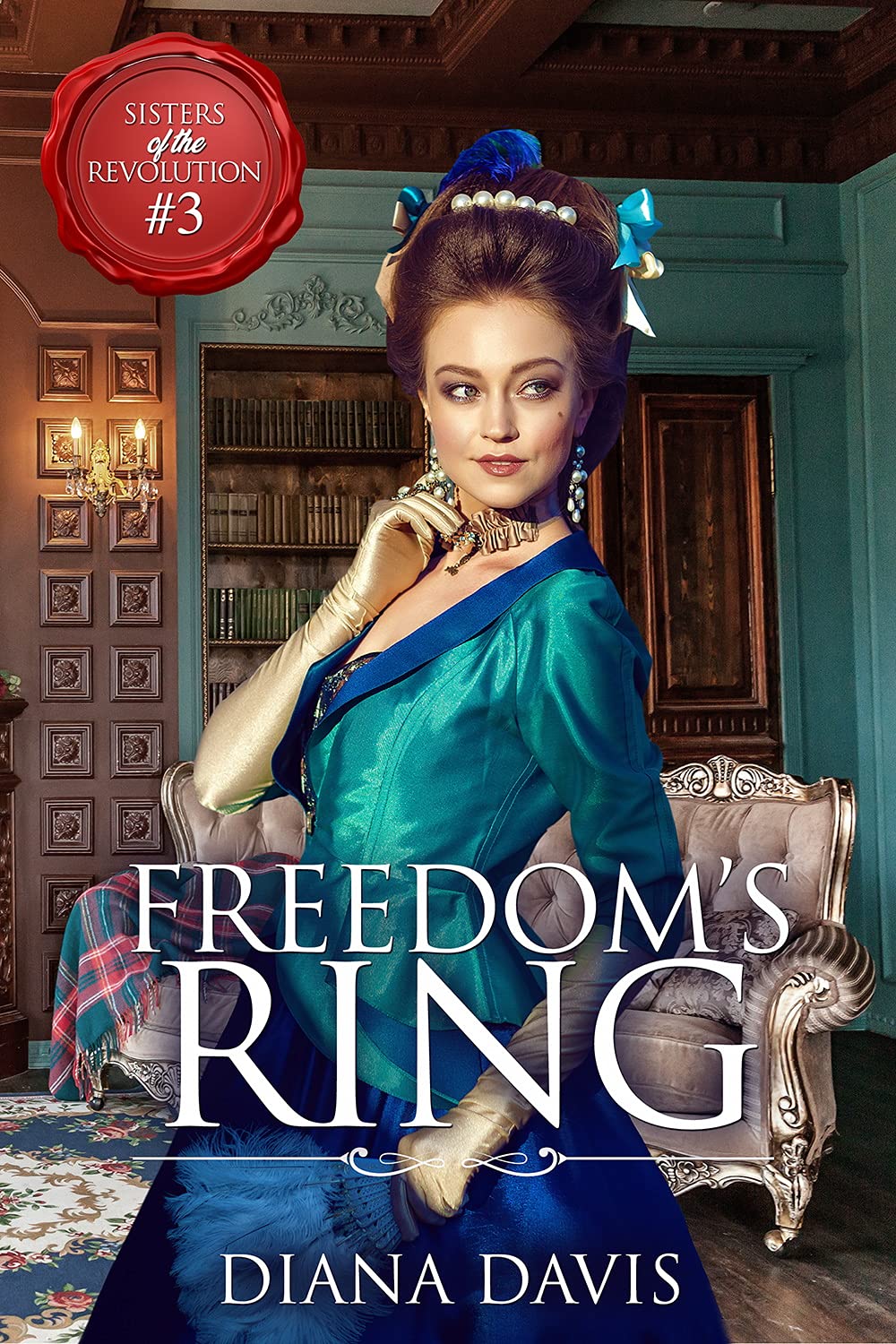 Freedom's Ring (Sisters of the Revolution Book 3) by Diana Davis ...