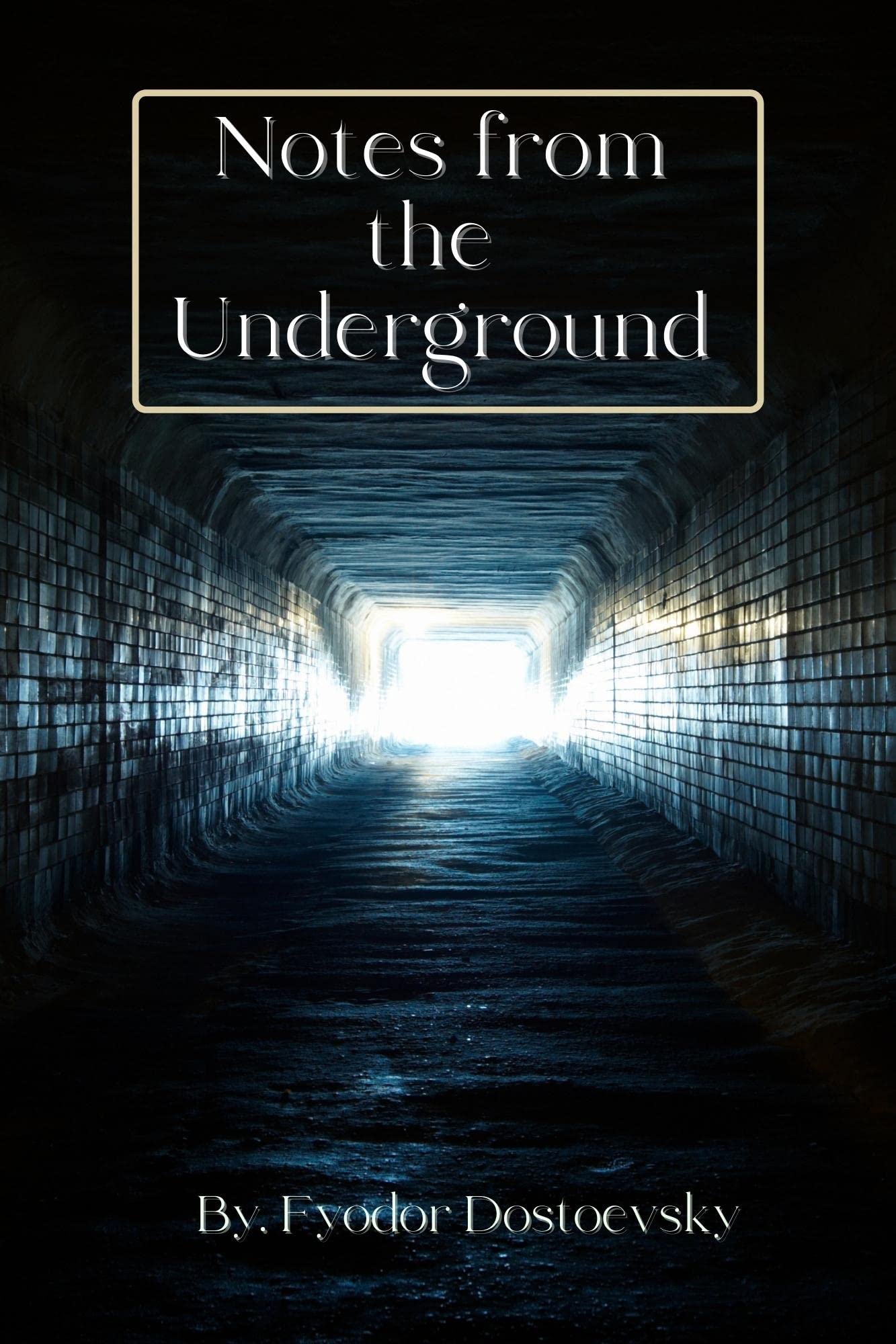 Notes from the Underground : With Annotated by Fyodor Dostoevsky ...