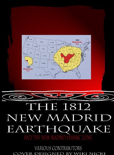 The 1812 New Madrid Earthquake and the New Madrid Seismic Zone by ...