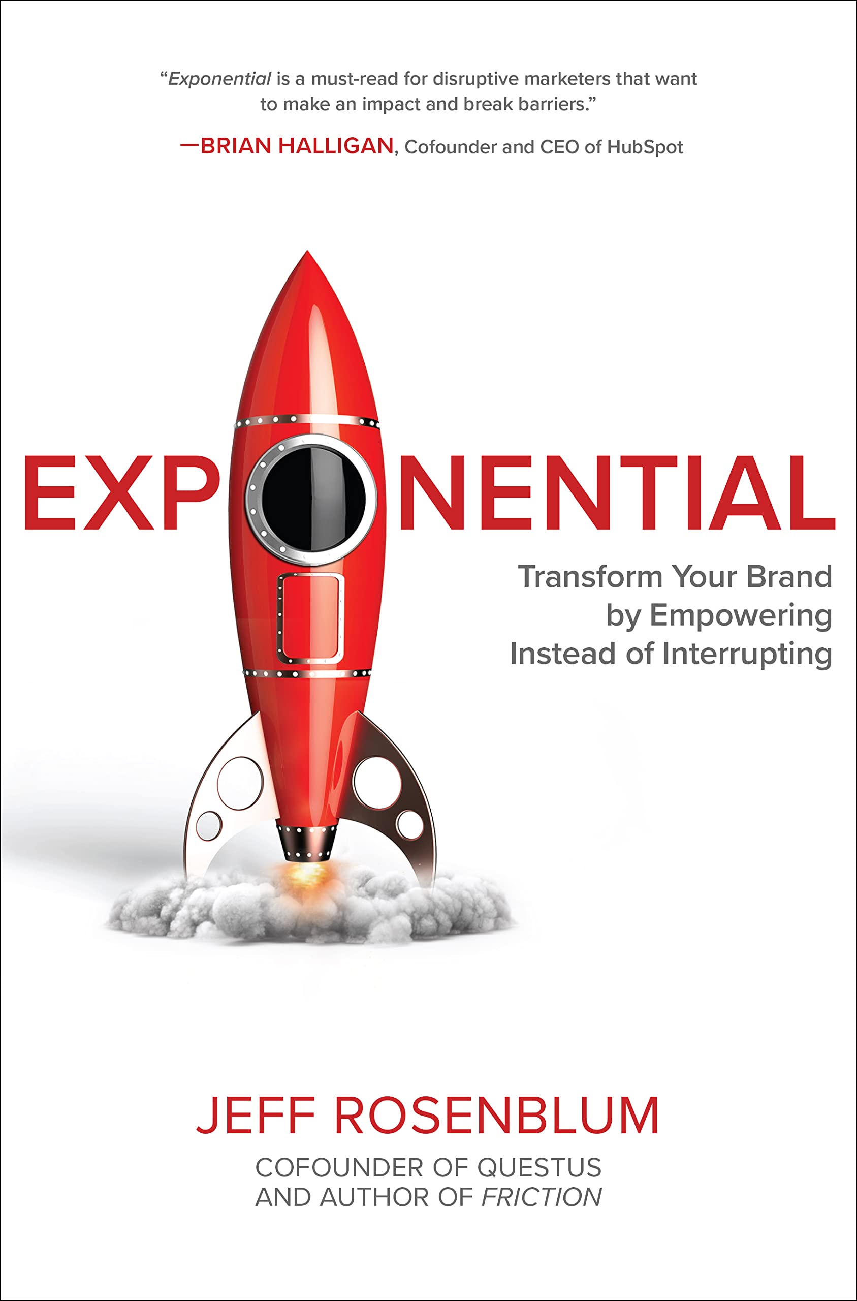 Exponential: Transform Your Brand by Empowering Instead of Interrupting ...