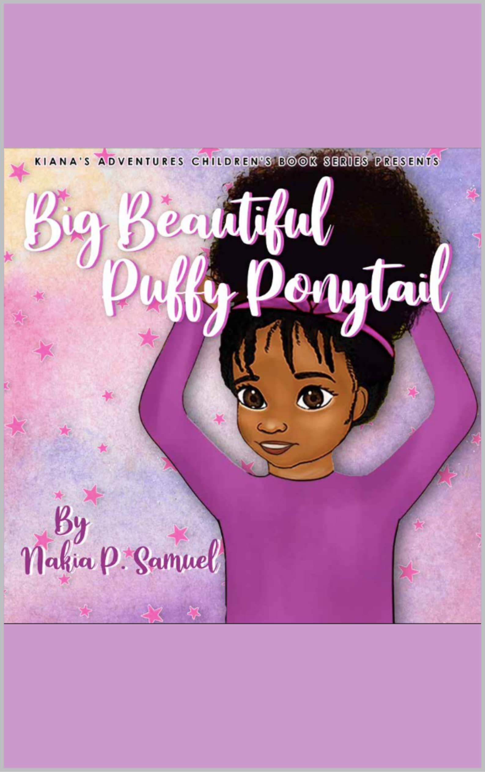 Big Beautiful Puffy Ponytail by Nakia Samuel | Goodreads