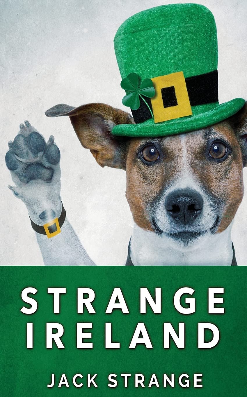 Strange Ireland (Jack's Strange Tales) by Jack Strange | Goodreads