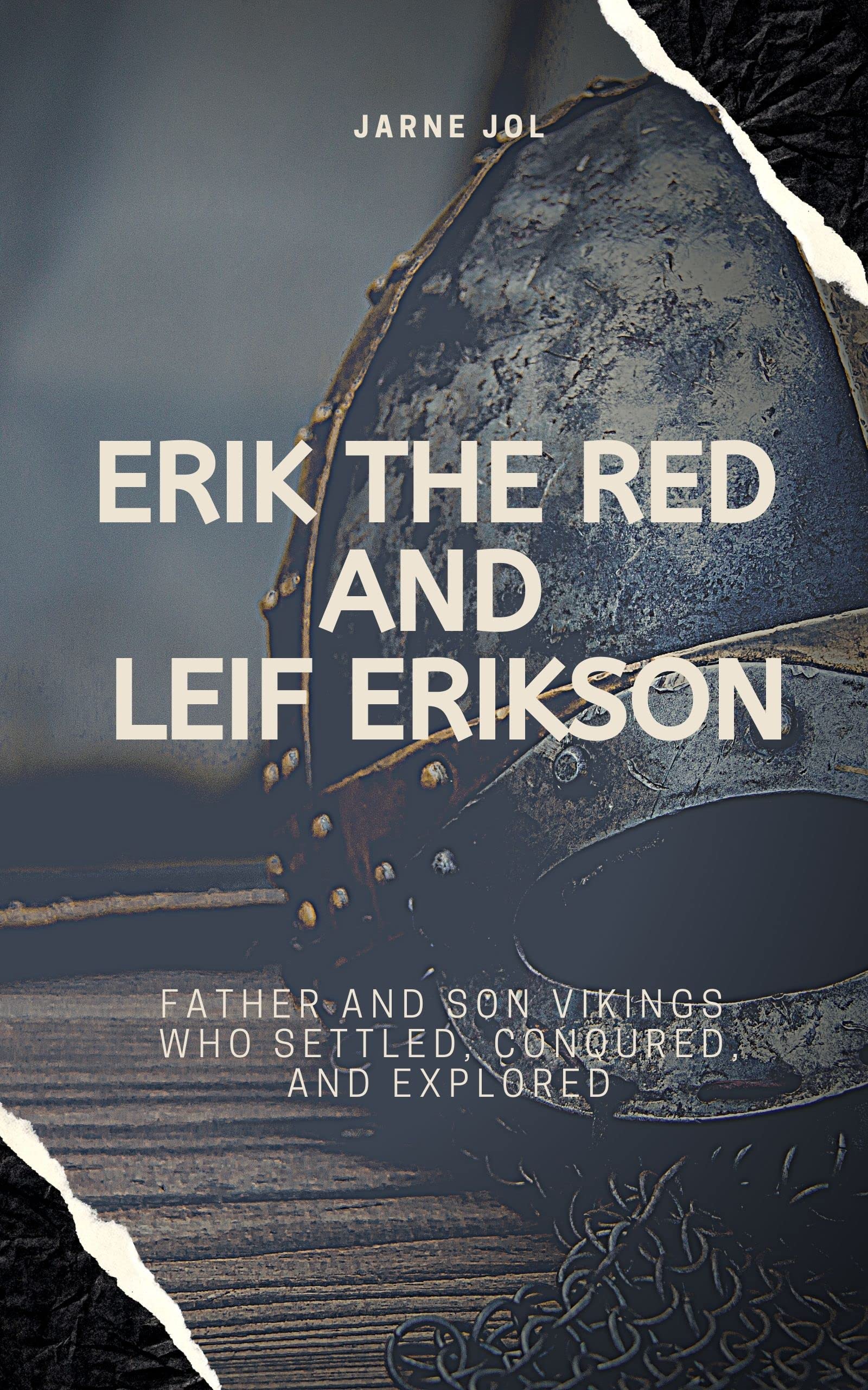 Erik the Red and Leif Erikson: Father and Son Vikings Who Settled ...