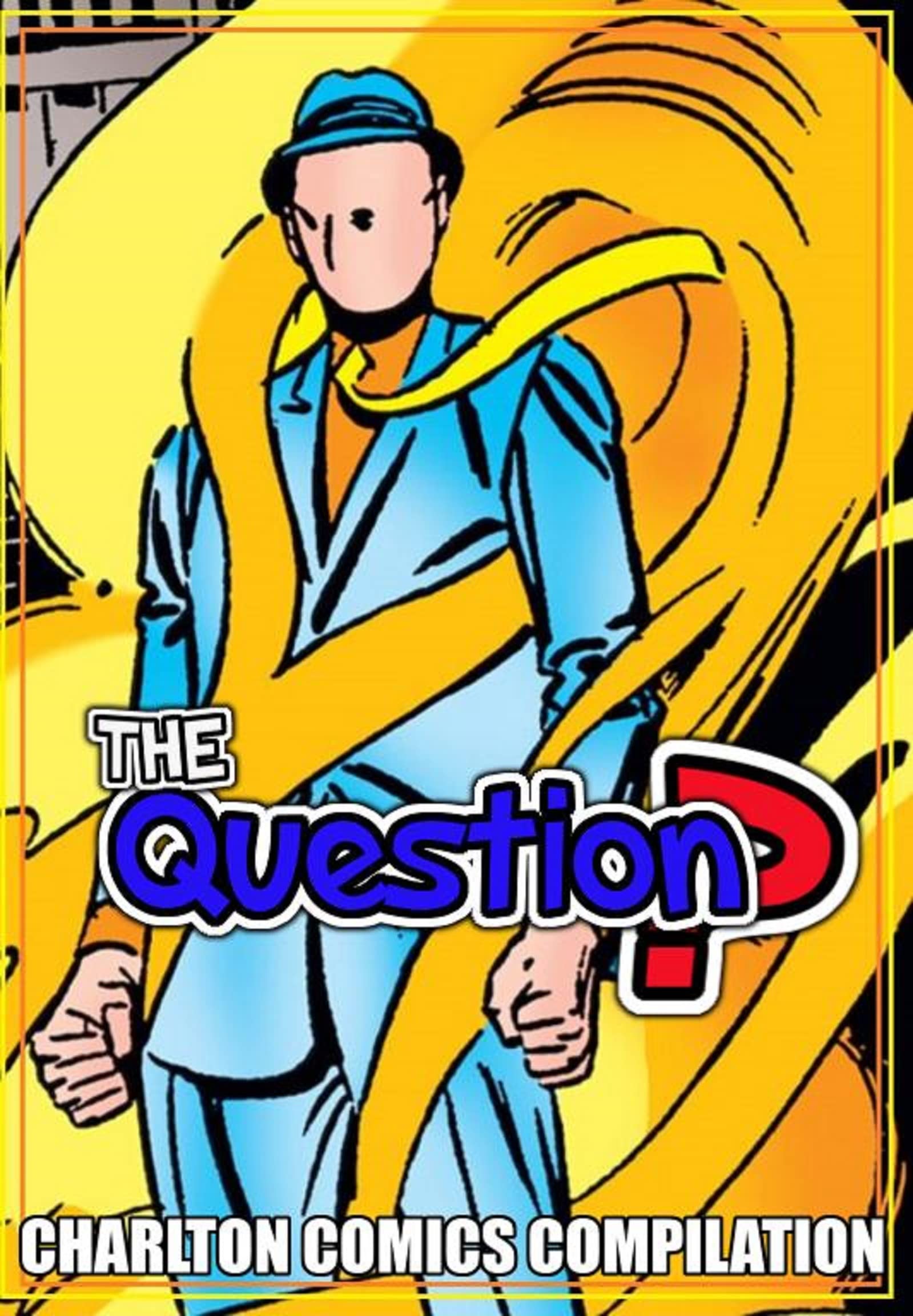 The Question: Charlton Comics Compilation by Steve Ditko | Goodreads