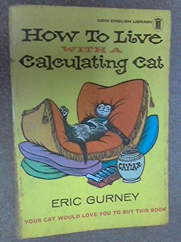 How to live with a calculating Cat by Eric Gurney | Goodreads